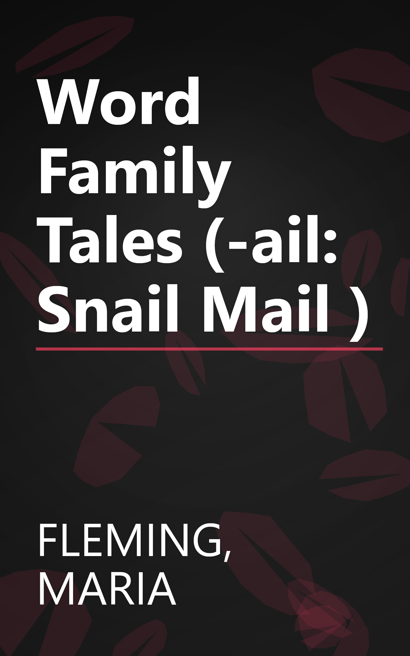 Word Family Tales (-ail: Snail Mail ) book cover