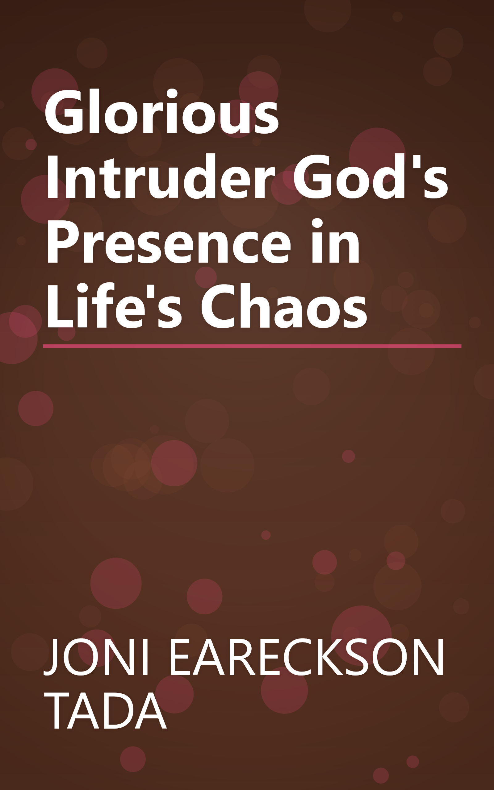 Glorious Intruder God's Presence in Life's Chaos book cover