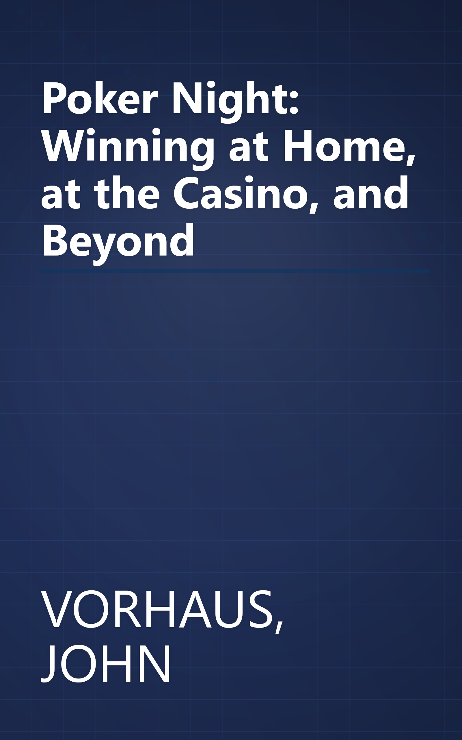 Poker Night: Winning at Home, at the Casino, and Beyond book cover