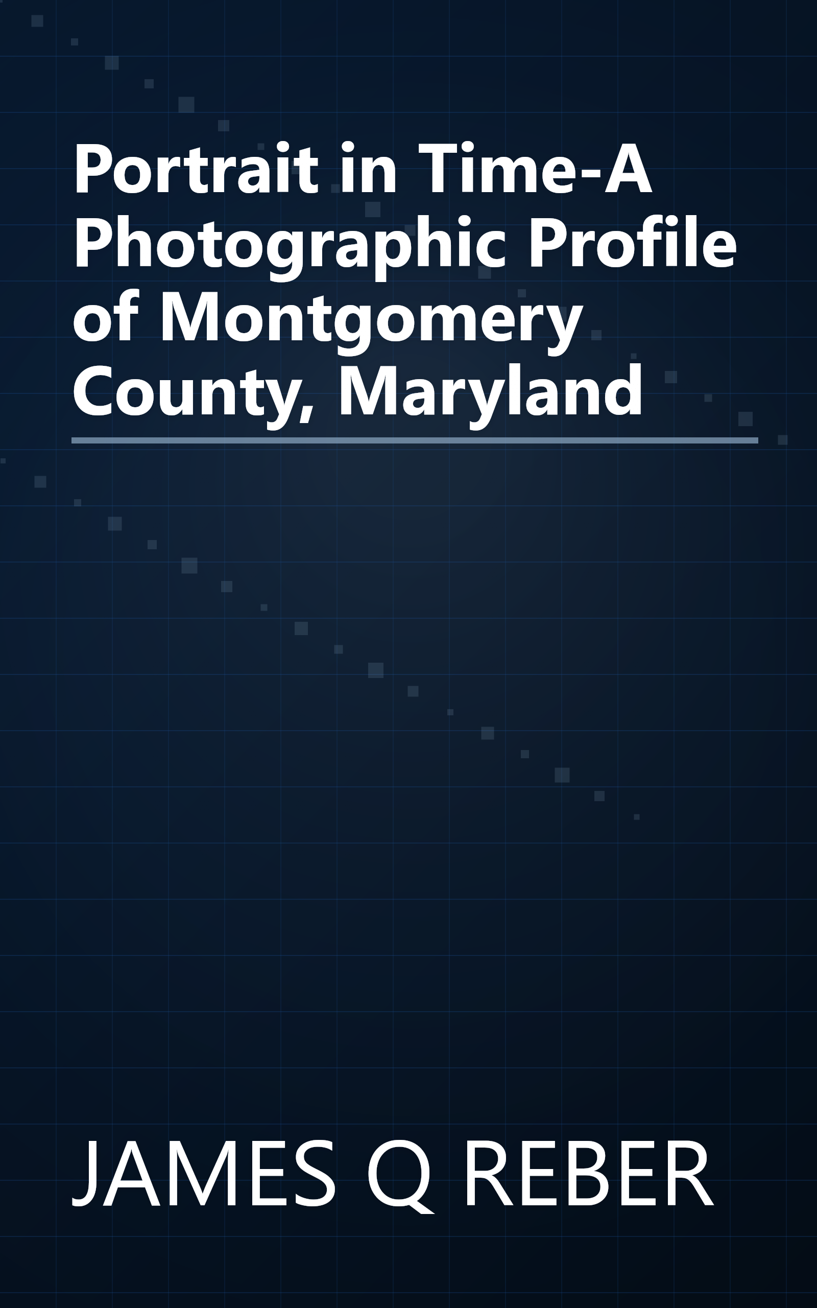 Portrait in Time-A Photographic Profile of Montgomery County, Maryland book cover