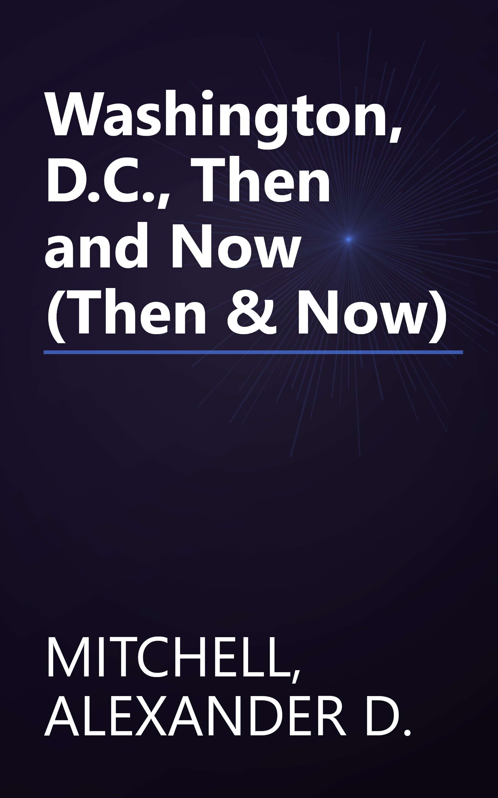 Washington, D.C., Then and Now (Then & Now) book cover