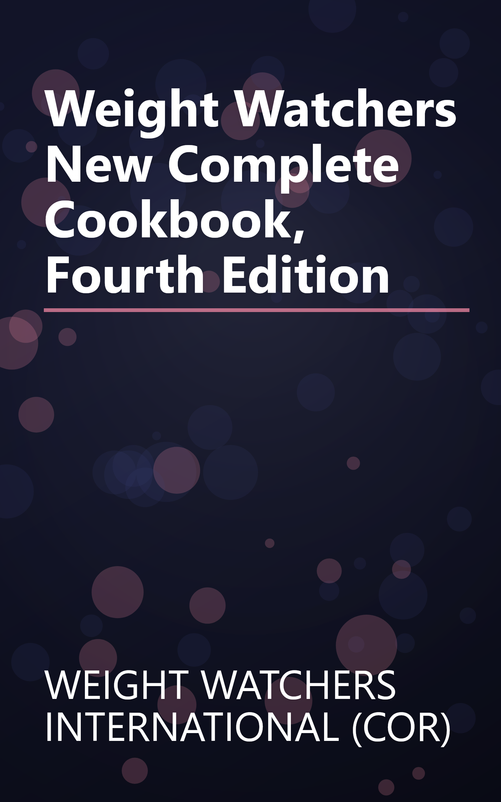 Weight Watchers New Complete Cookbook, Fourth Edition book cover