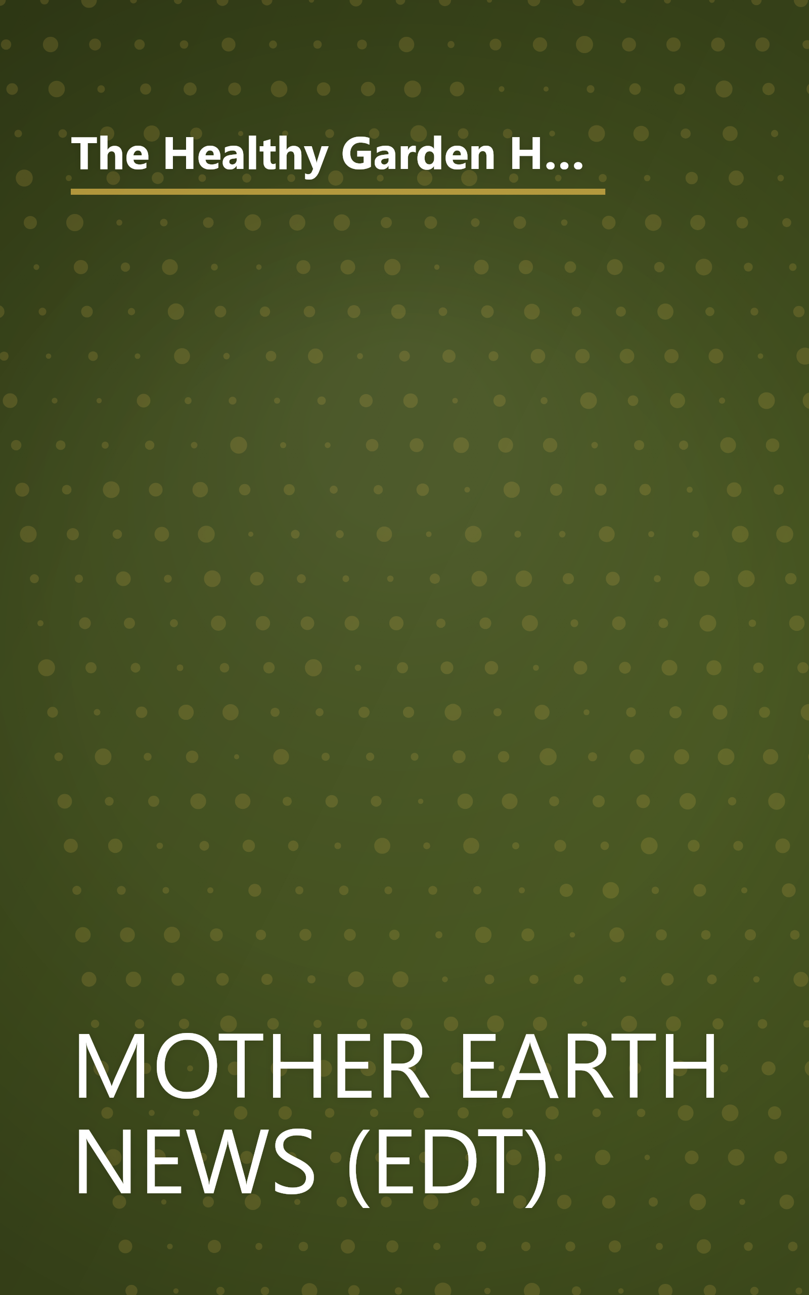 The Healthy Garden Handbook: An Illustrated Guide to Combating Insects, Garden Pests, and Plant Diseases book cover