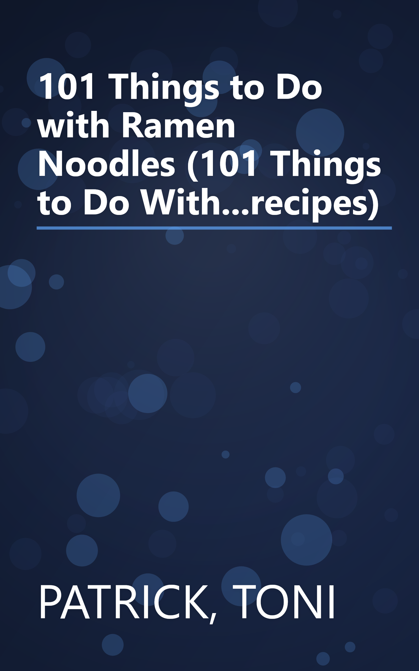 101 Things to Do with Ramen Noodles (101 Things to Do With...recipes) book cover