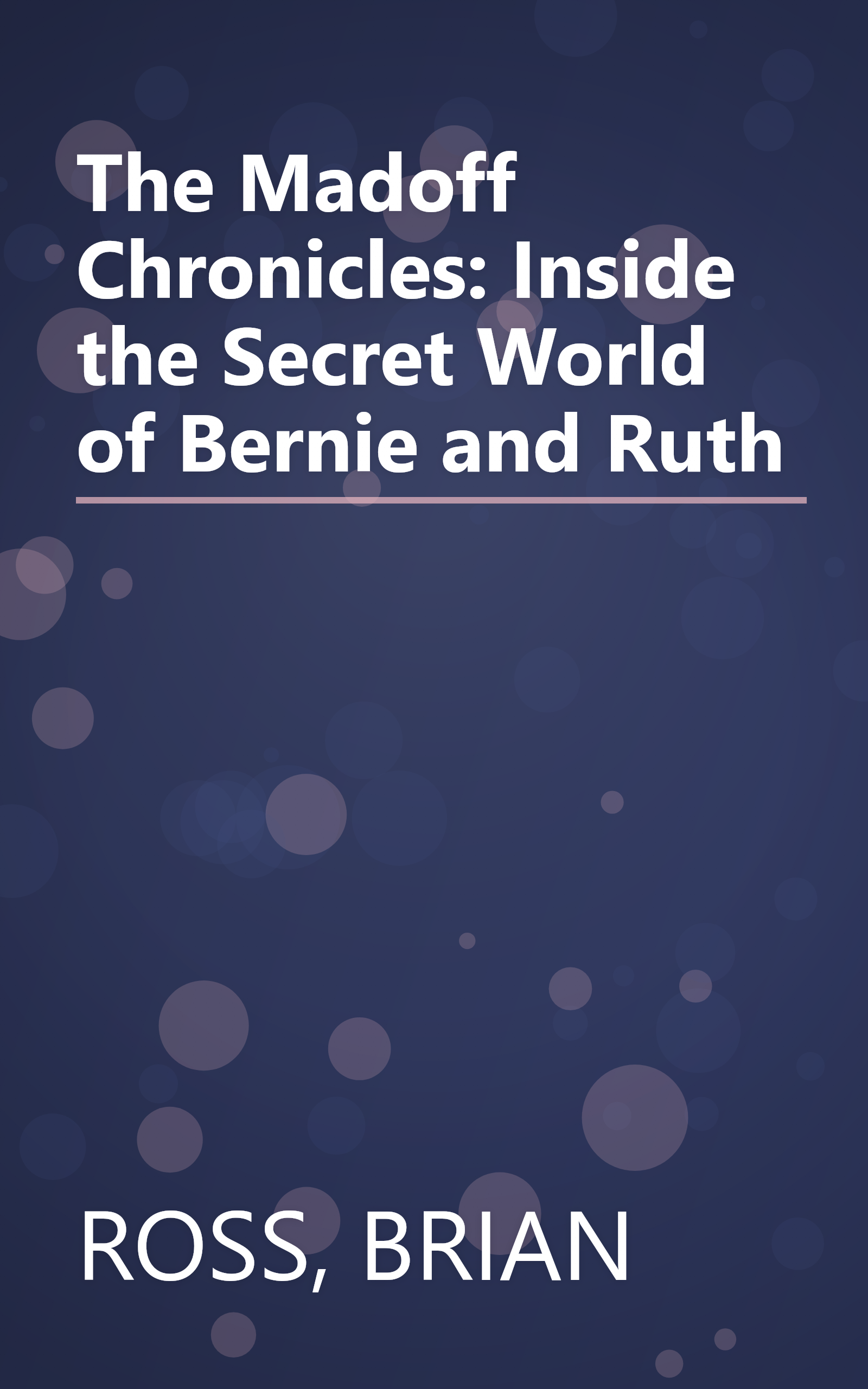 The Madoff Chronicles: Inside the Secret World of Bernie and Ruth book cover