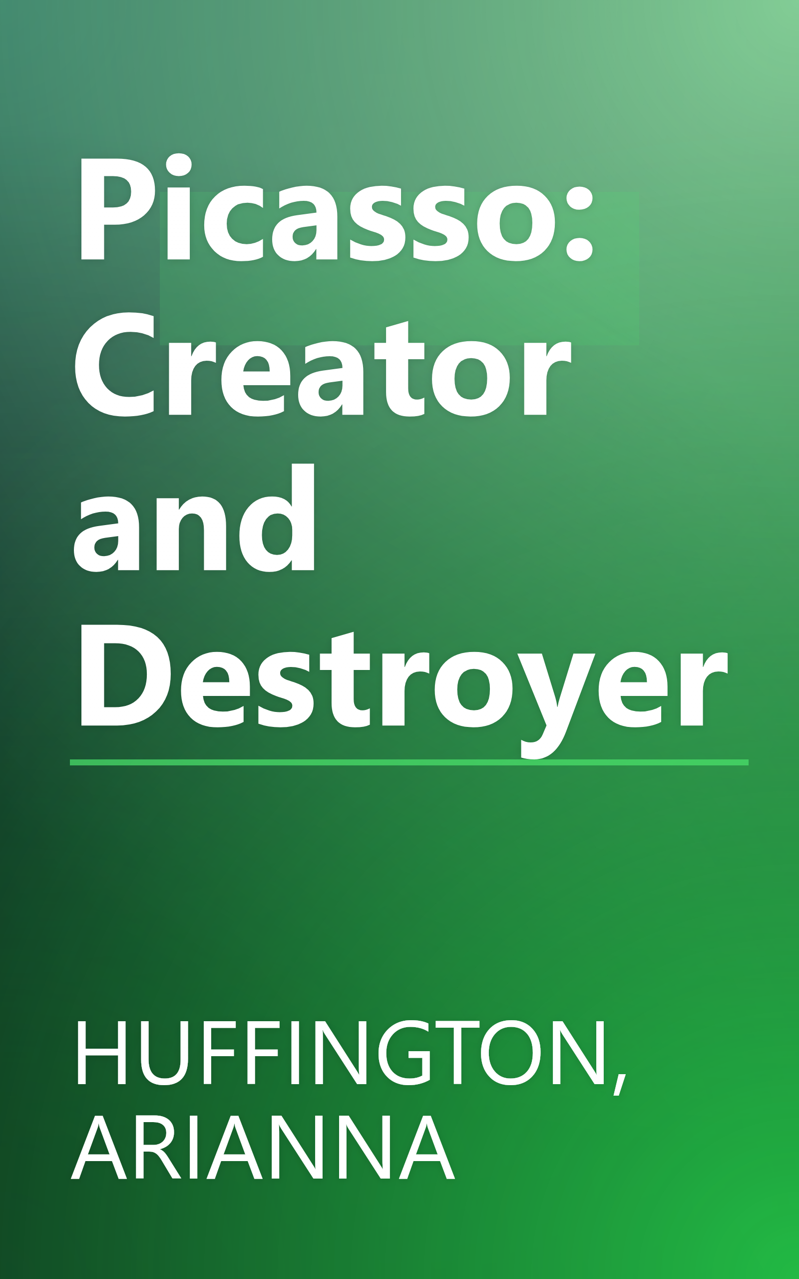 Picasso: Creator and Destroyer book cover