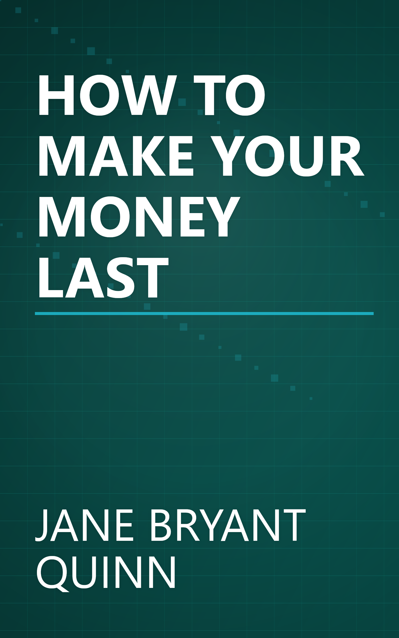 HOW TO MAKE YOUR MONEY LAST book cover
