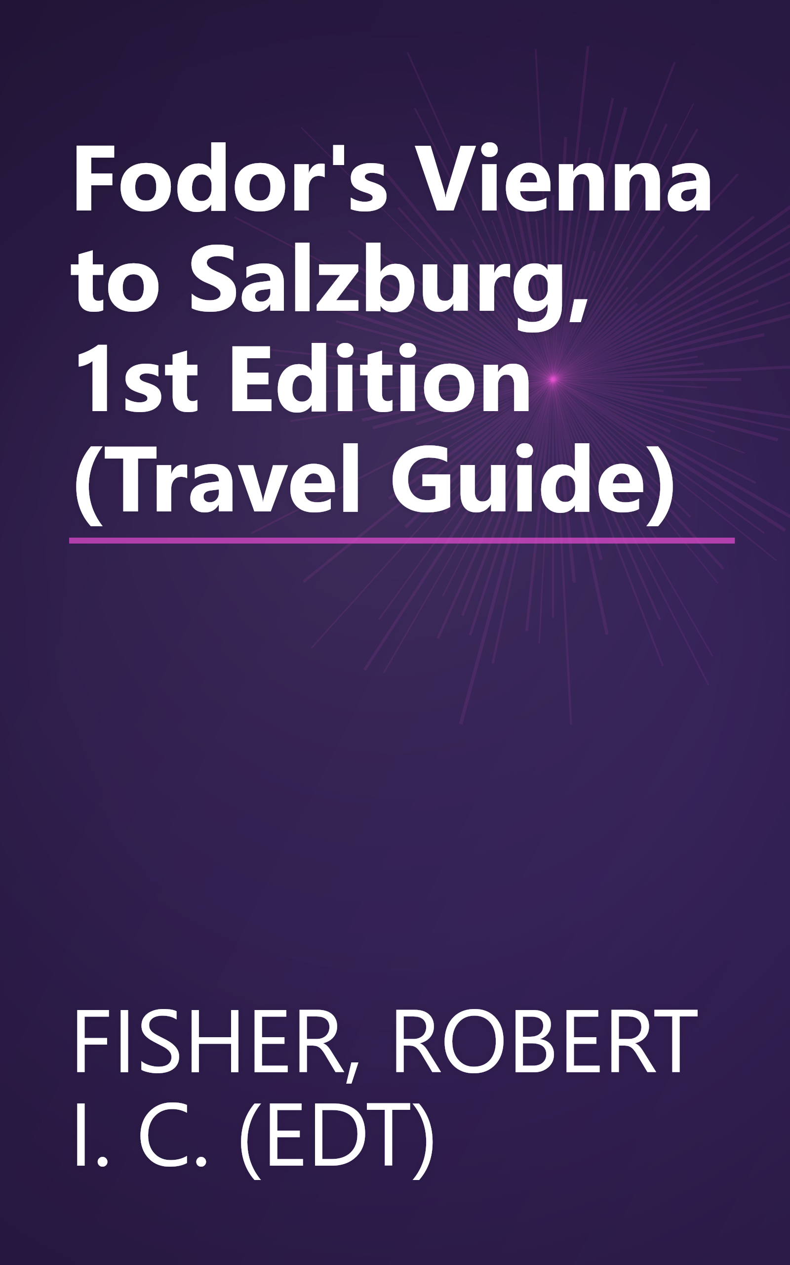Fodor's Vienna to Salzburg, 1st Edition (Travel Guide) book cover