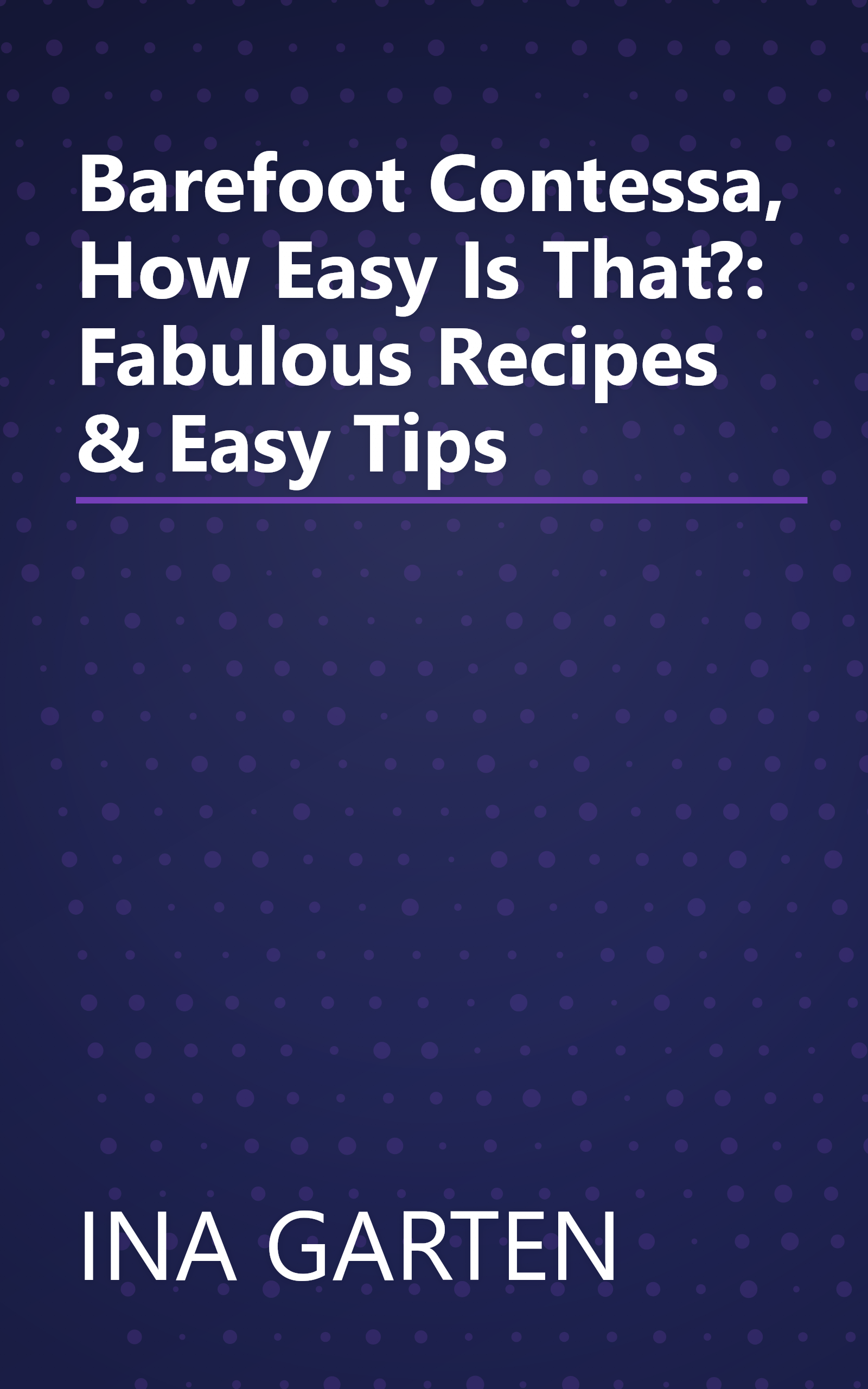 Barefoot Contessa, How Easy Is That?: Fabulous Recipes & Easy Tips book cover