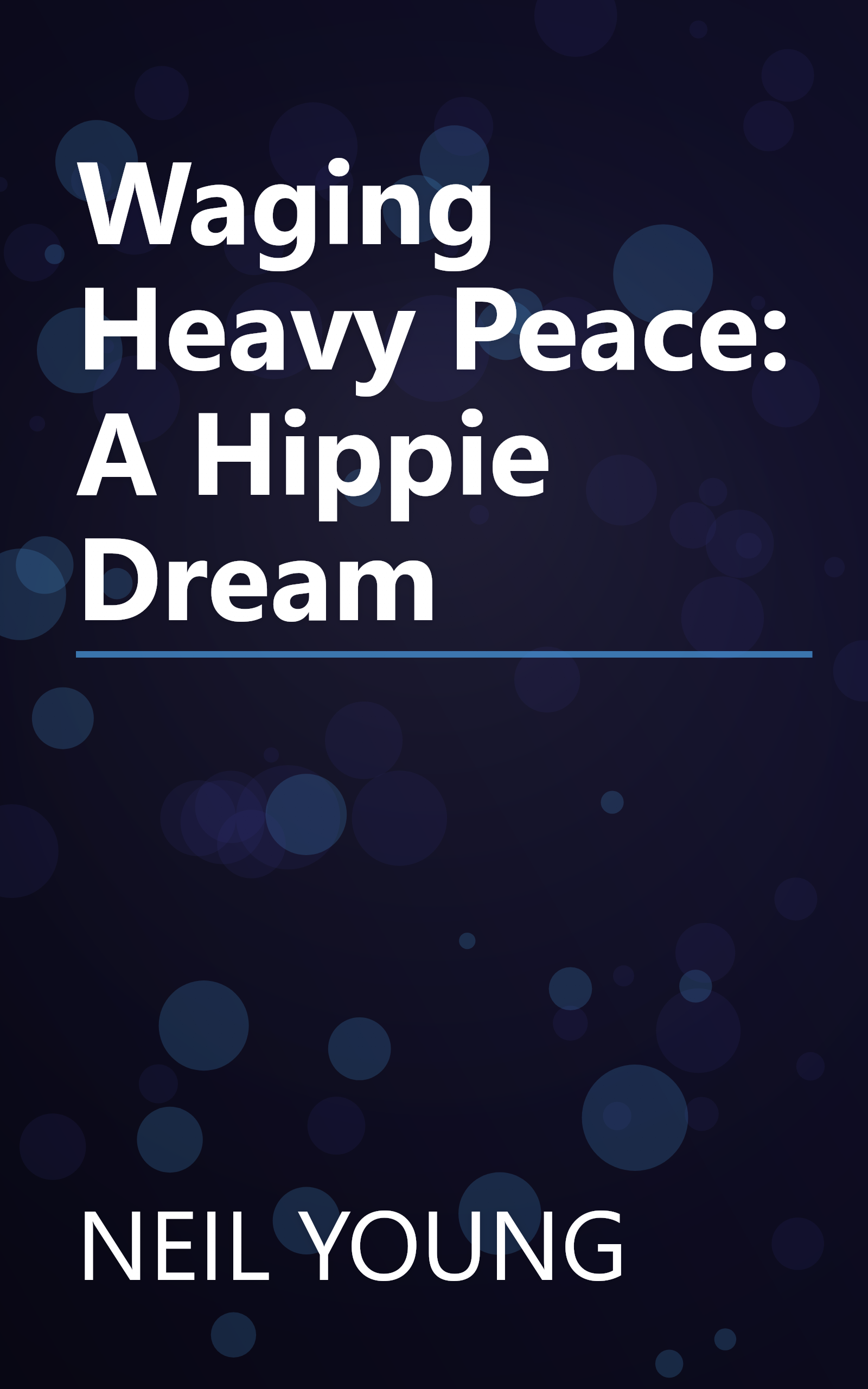 Waging Heavy Peace: A Hippie Dream book cover