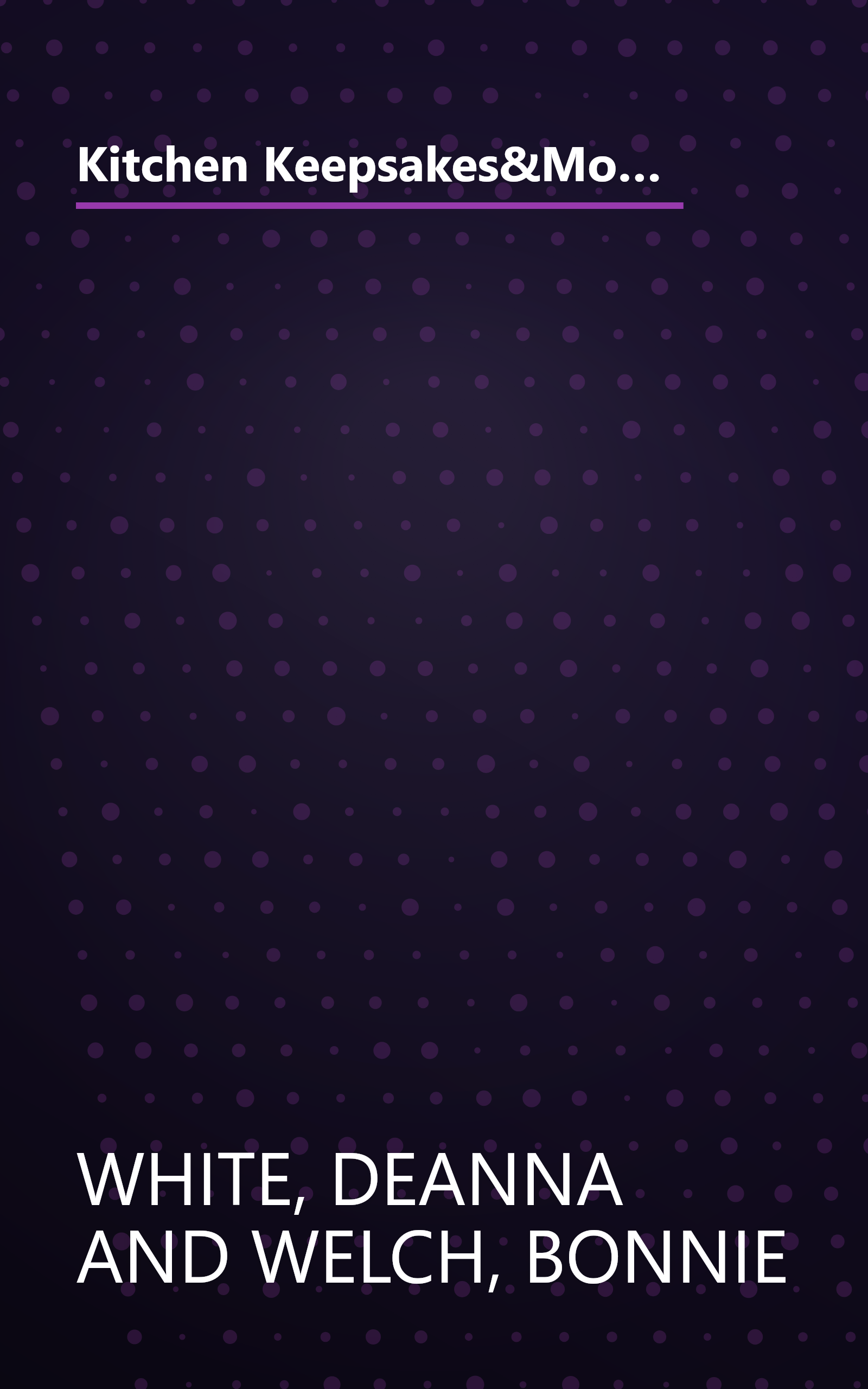 Kitchen Keepsakes&More Kitchen Keepsakes-Two Cookbooks in One-Recipes for Every Family and Every Occasion book cover