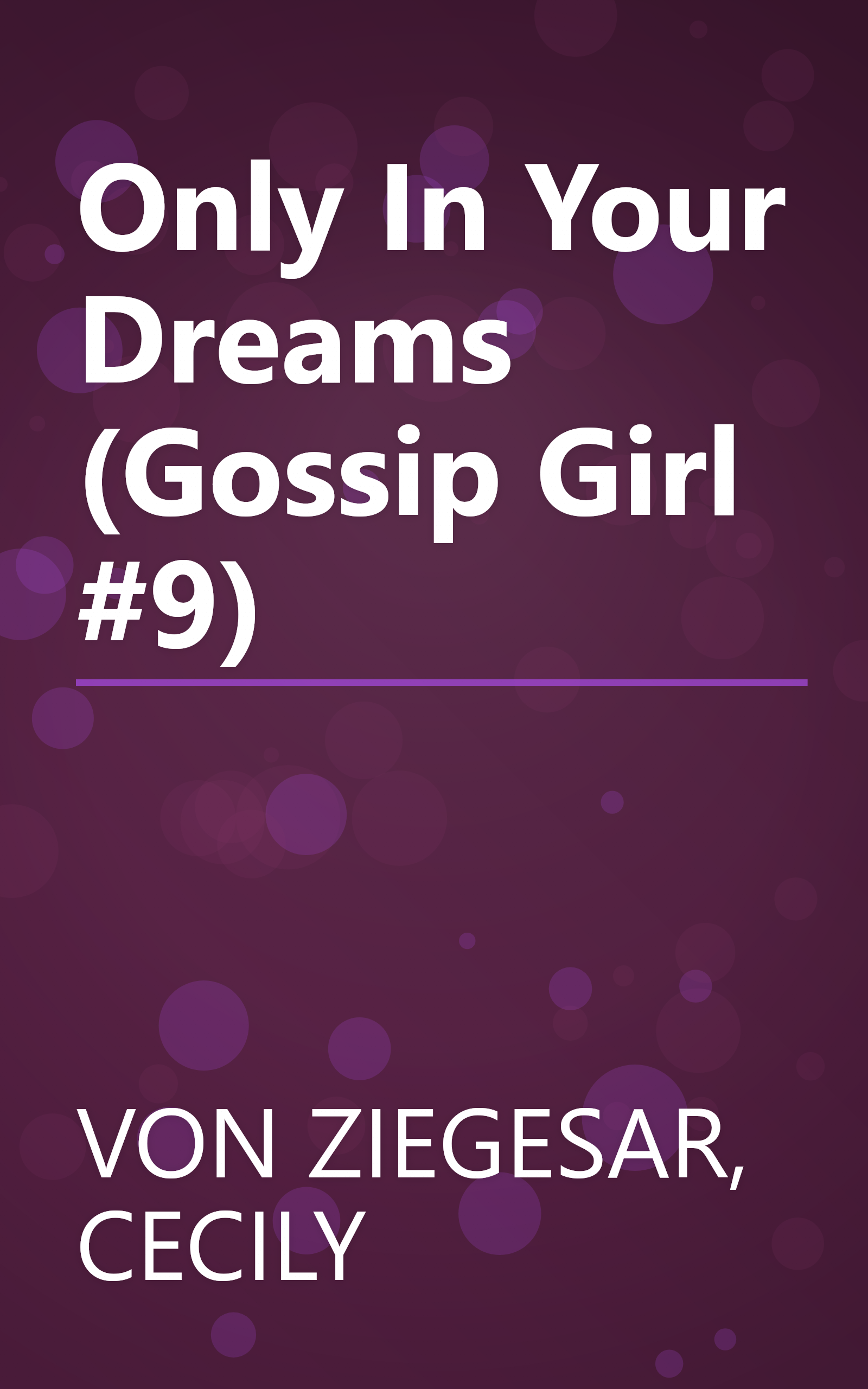 Only In Your Dreams (Gossip Girl #9) book cover