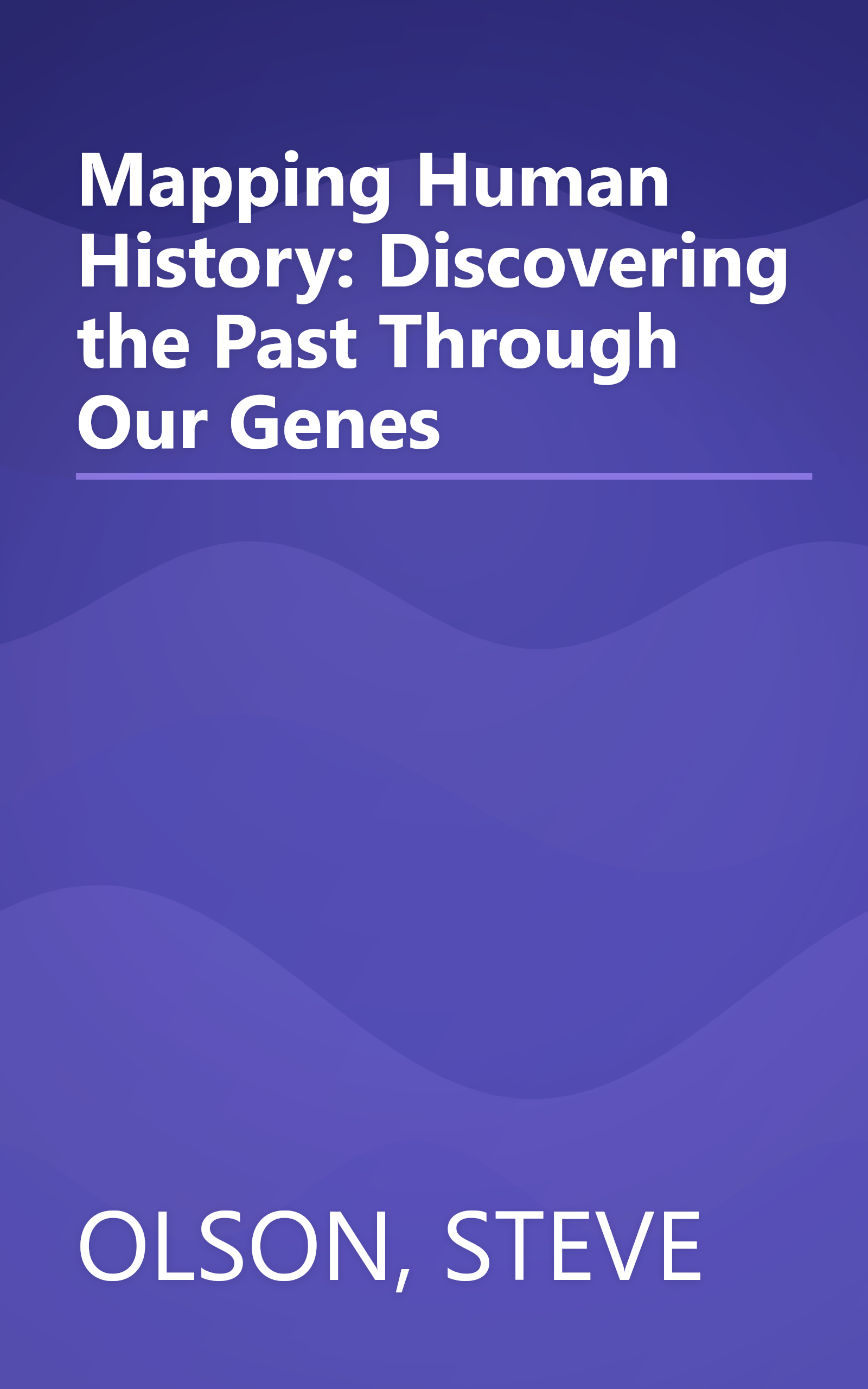 Mapping Human History: Discovering the Past Through Our Genes book cover