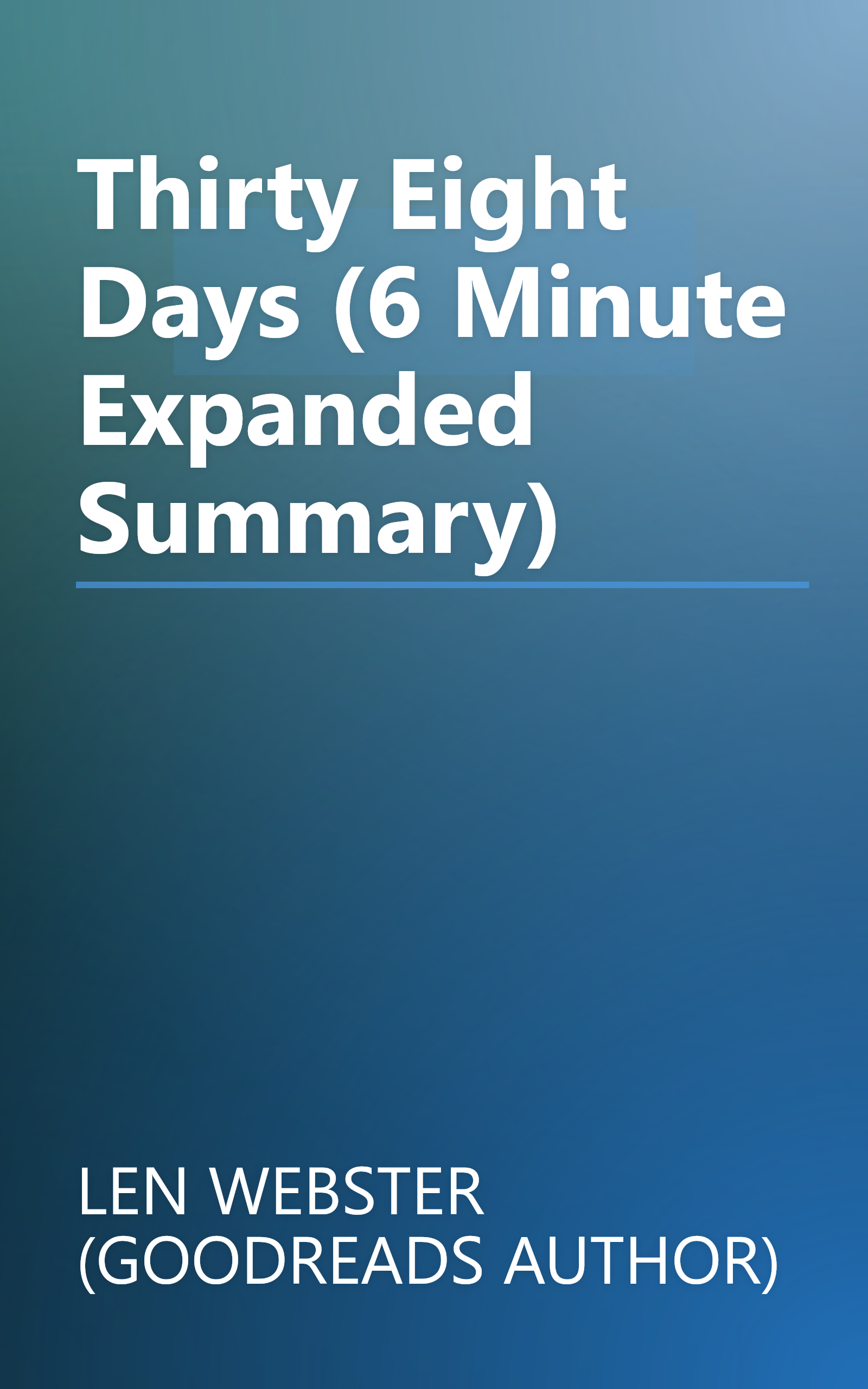 Thirty Eight Days (6 Minute   Expanded Summary) book cover