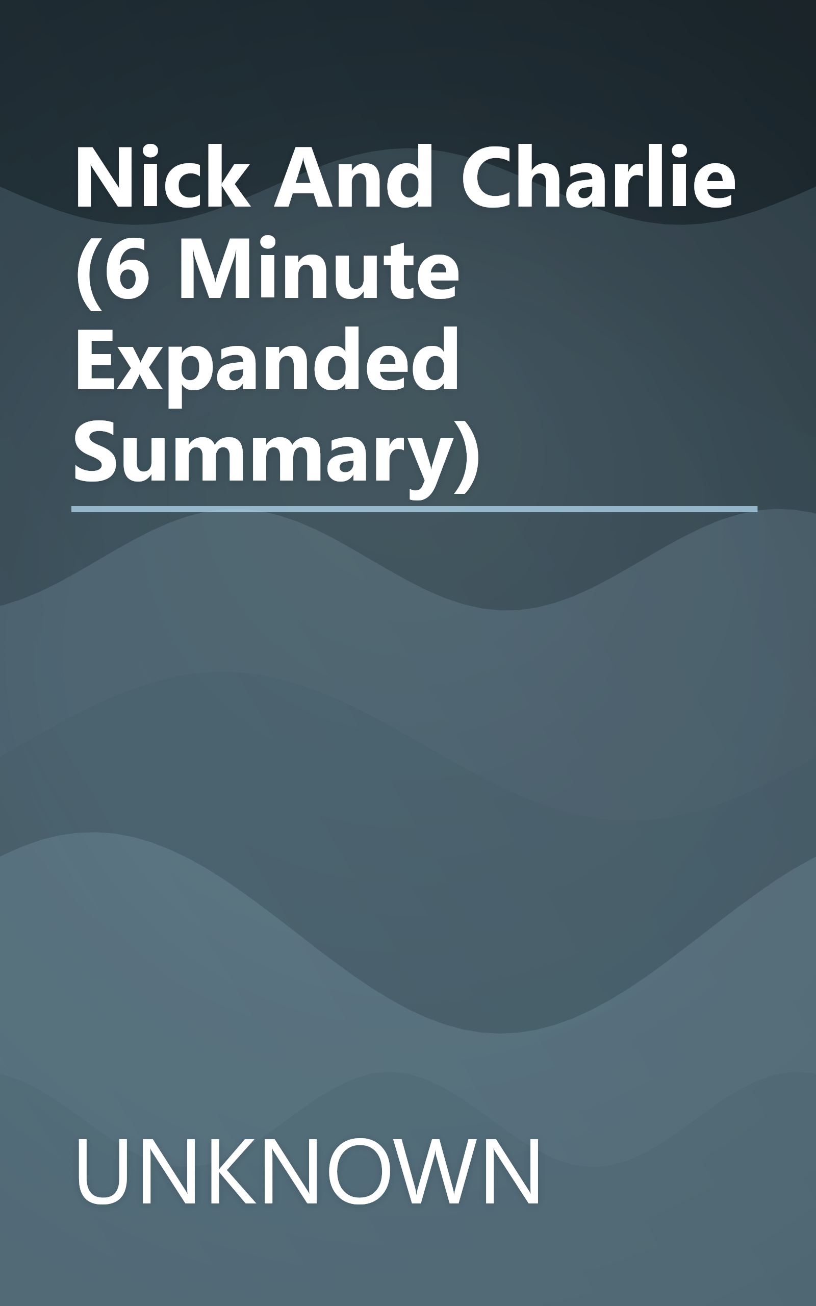 Nick And Charlie (6 Minute   Expanded Summary) book cover