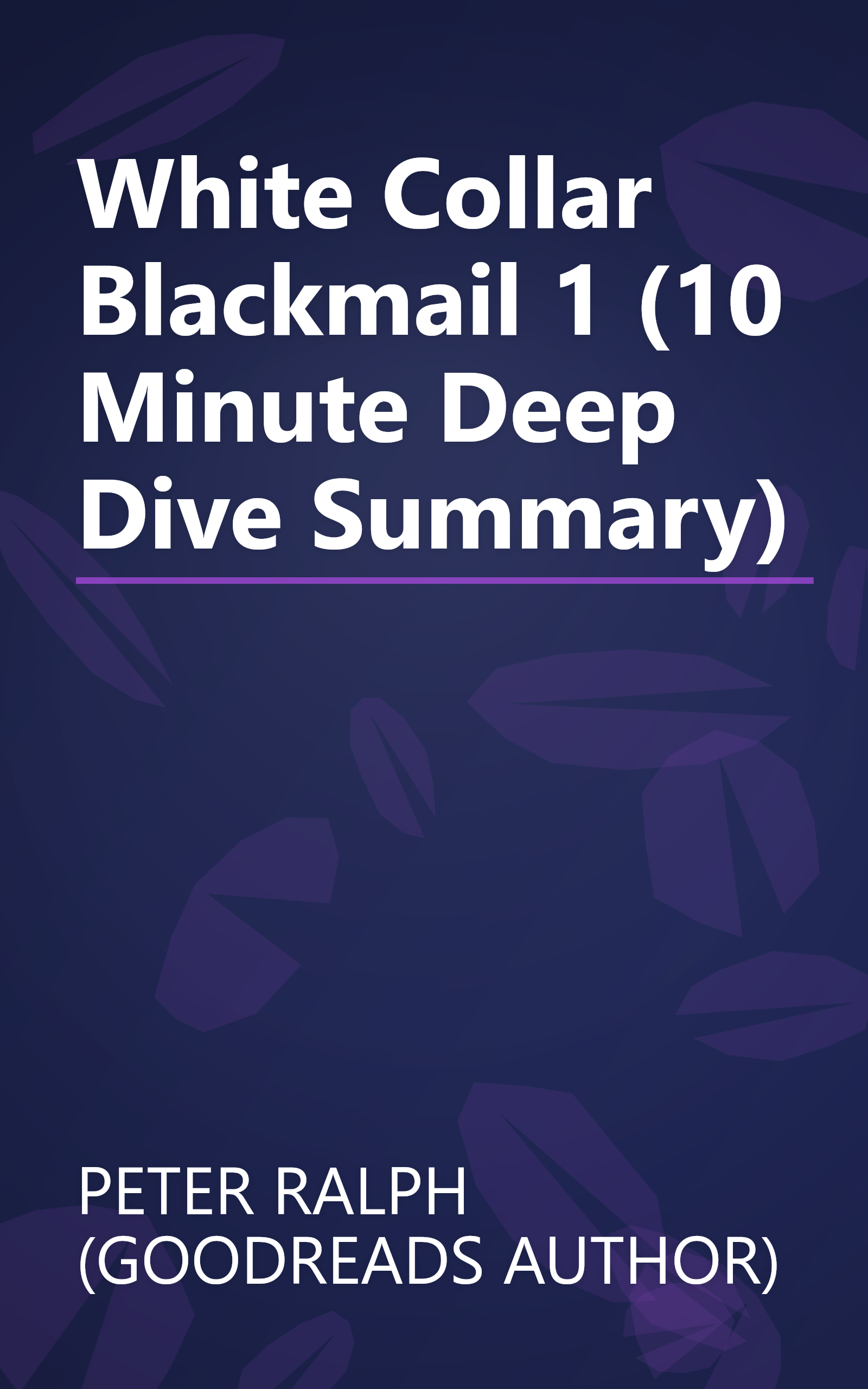 White Collar Blackmail 1 (10 Minute   Deep Dive Summary) book cover