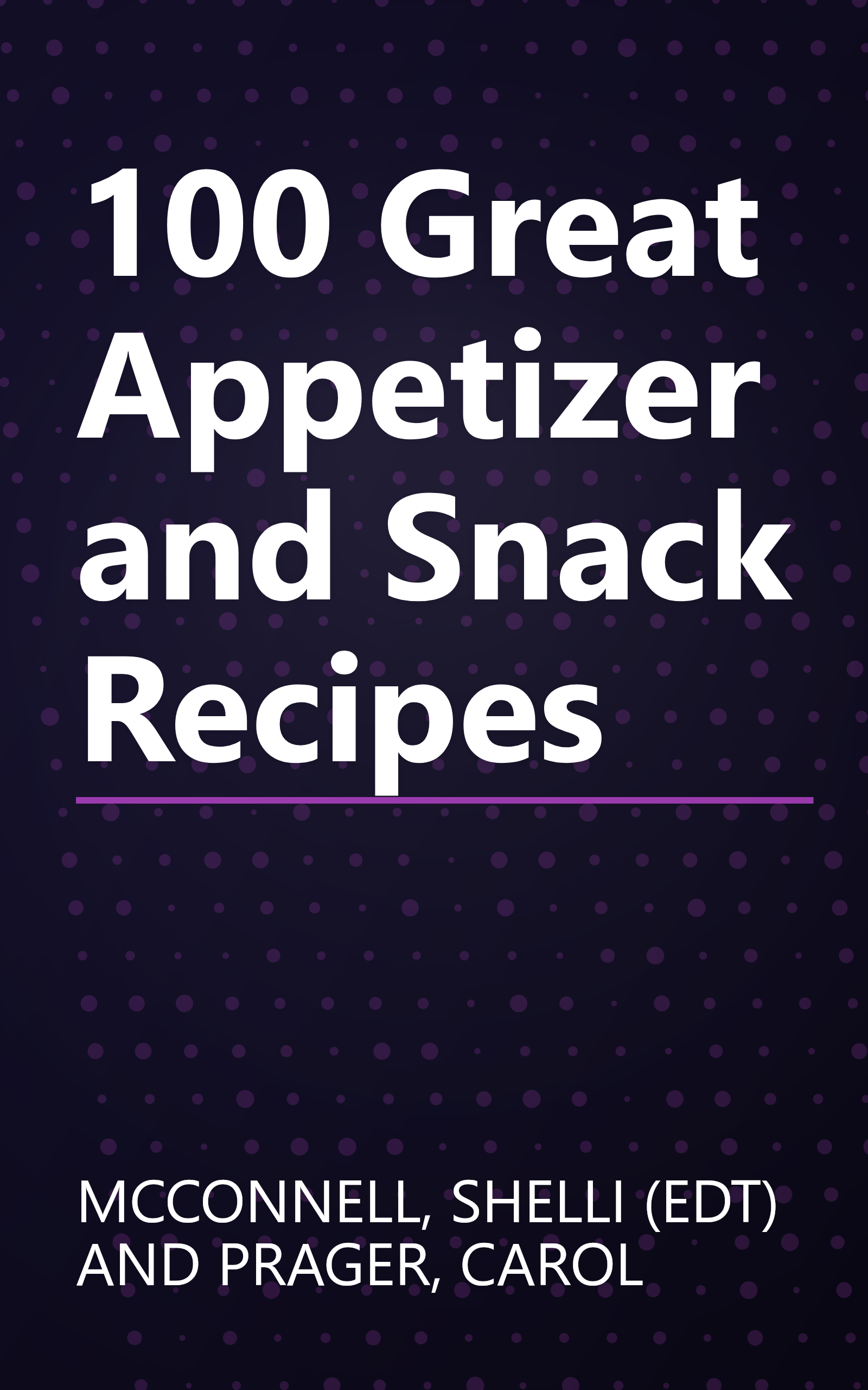 100 Great Appetizer and Snack Recipes book cover