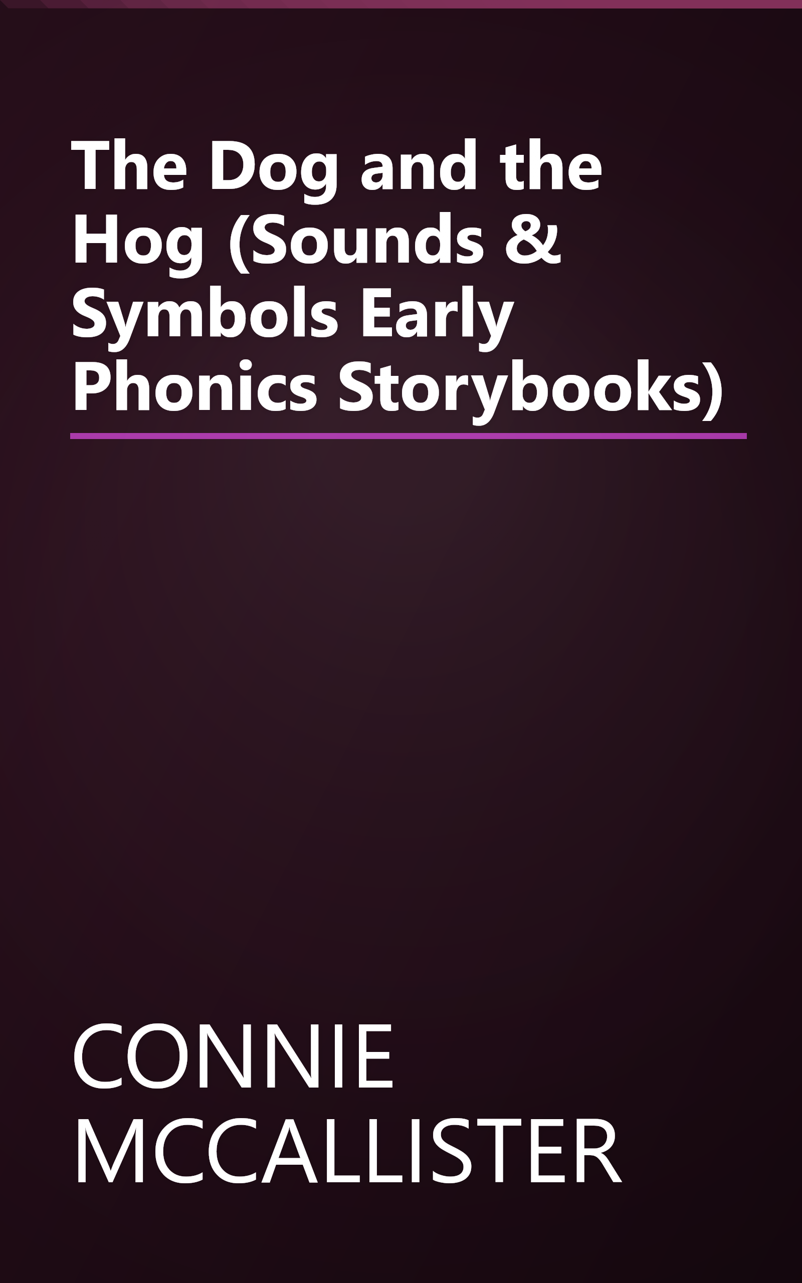 The Dog and the Hog (Sounds & Symbols Early Phonics Storybooks) book cover