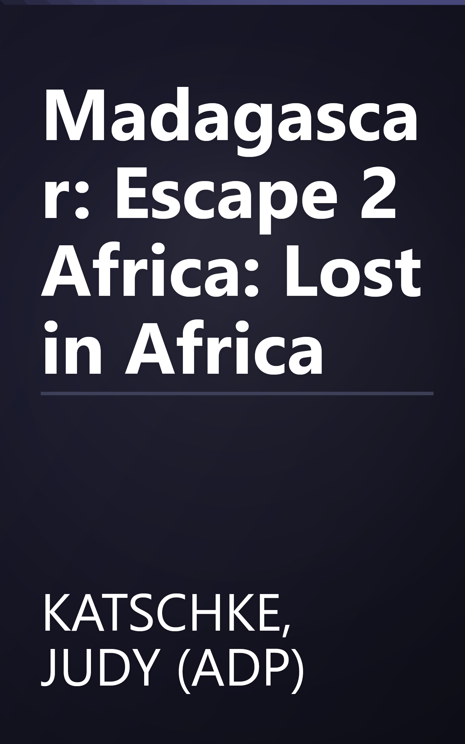 Madagascar: Escape 2 Africa: Lost in Africa book cover
