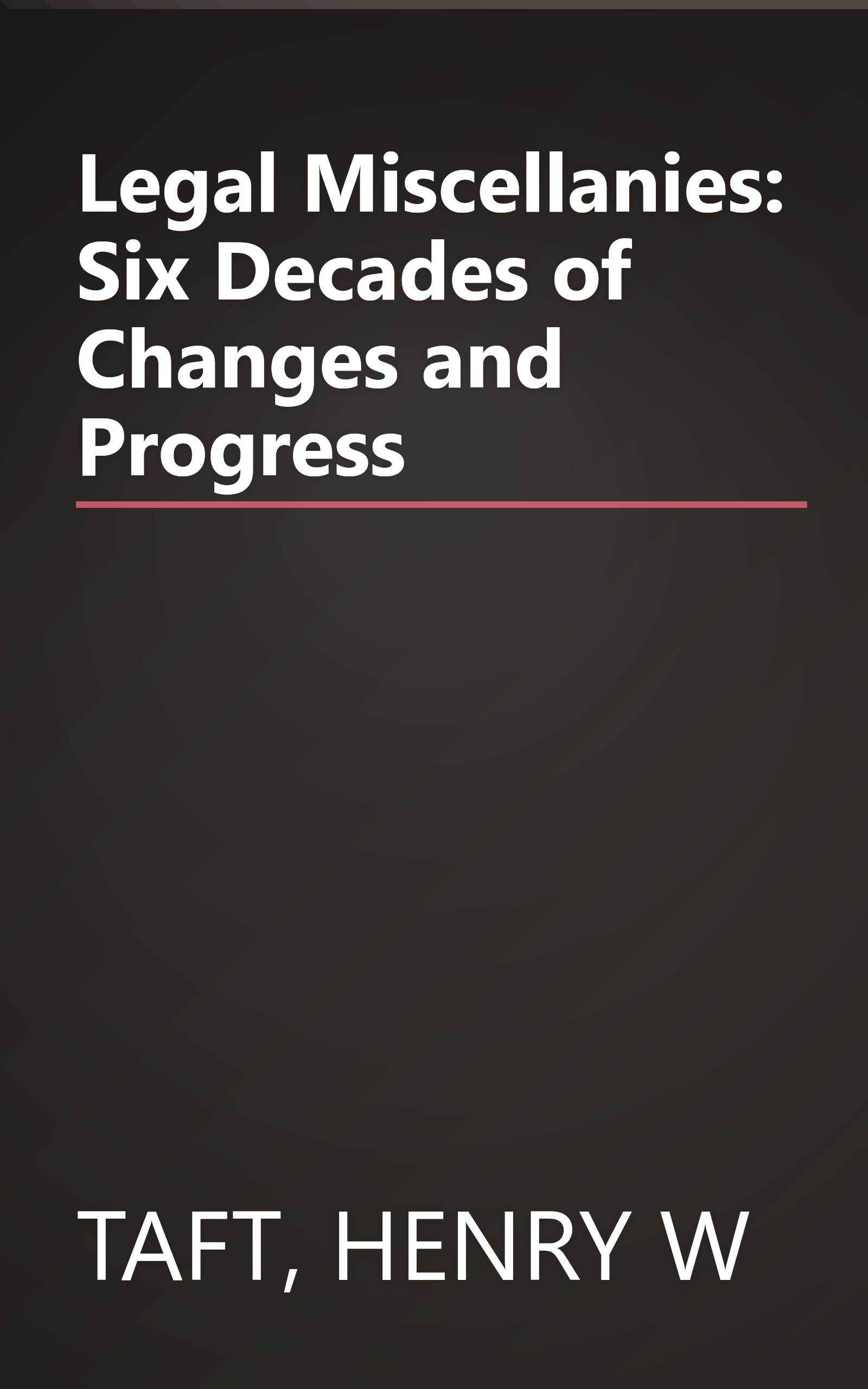 Legal Miscellanies: Six Decades of Changes and Progress book cover