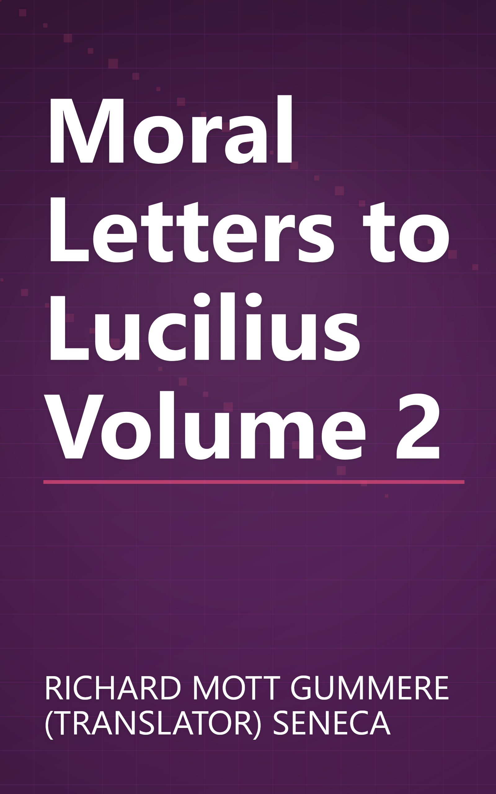 Moral Letters to Lucilius Volume 2 book cover