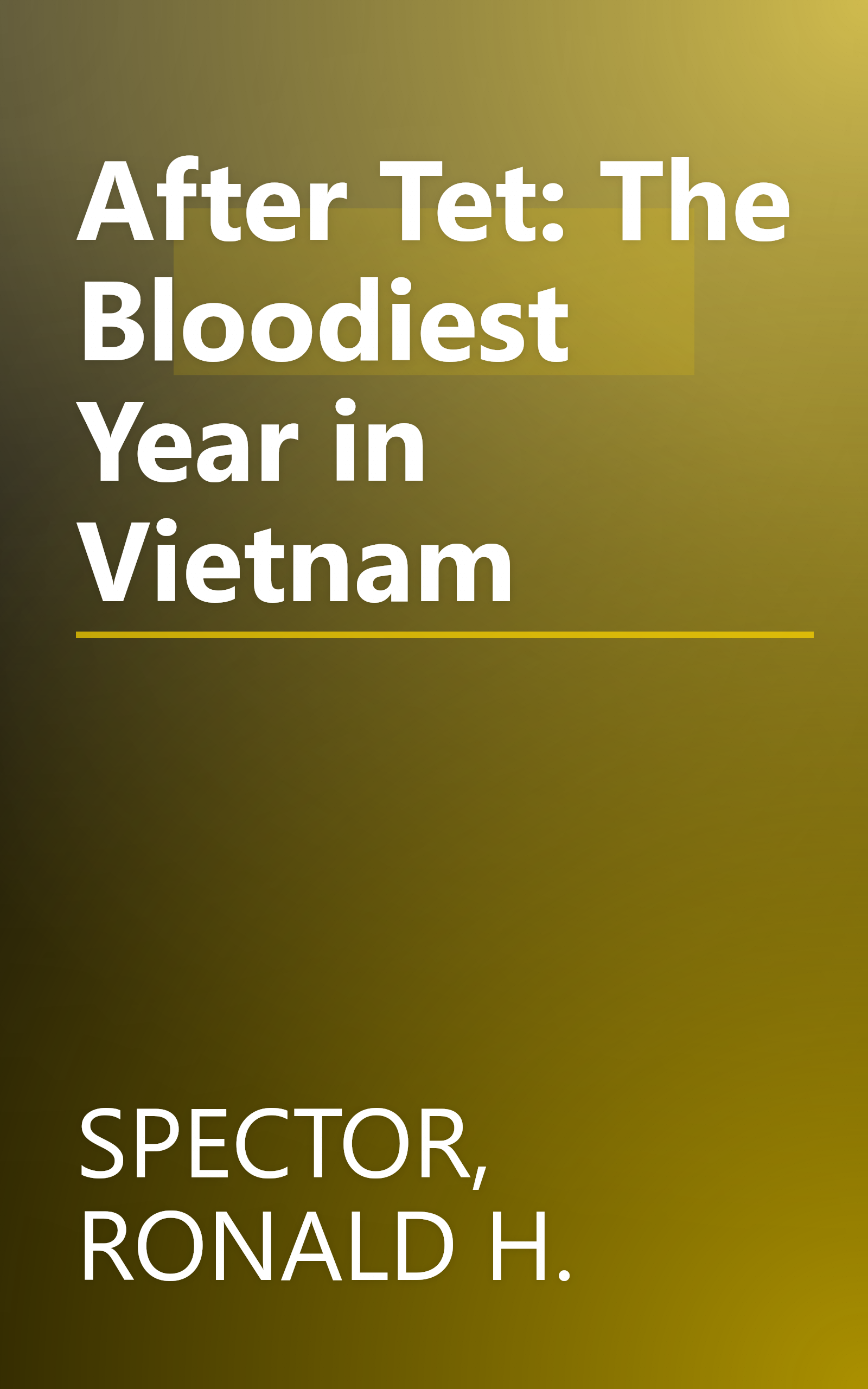 After Tet: The Bloodiest Year in Vietnam book cover