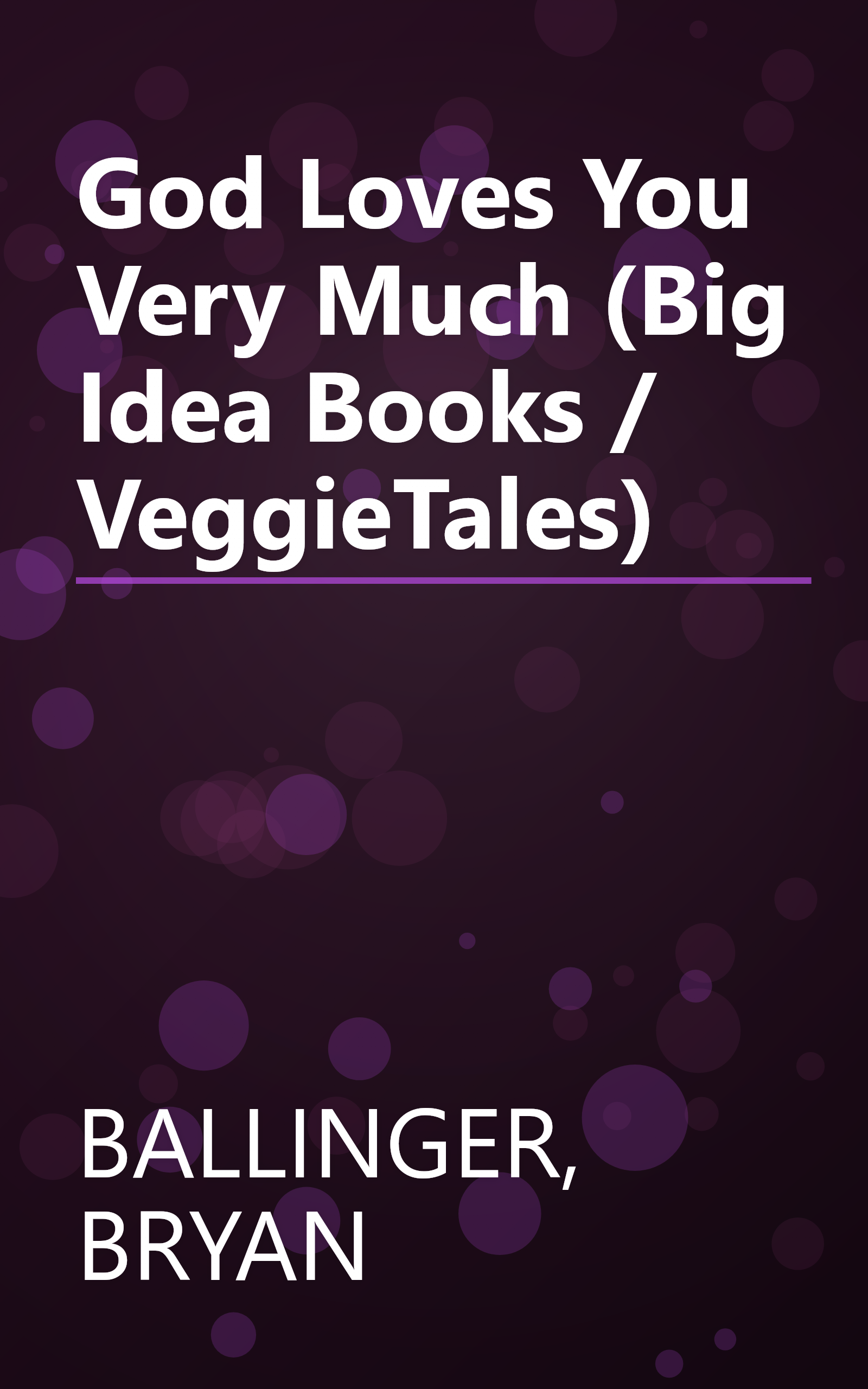 God Loves You Very Much (Big Idea Books / VeggieTales) book cover