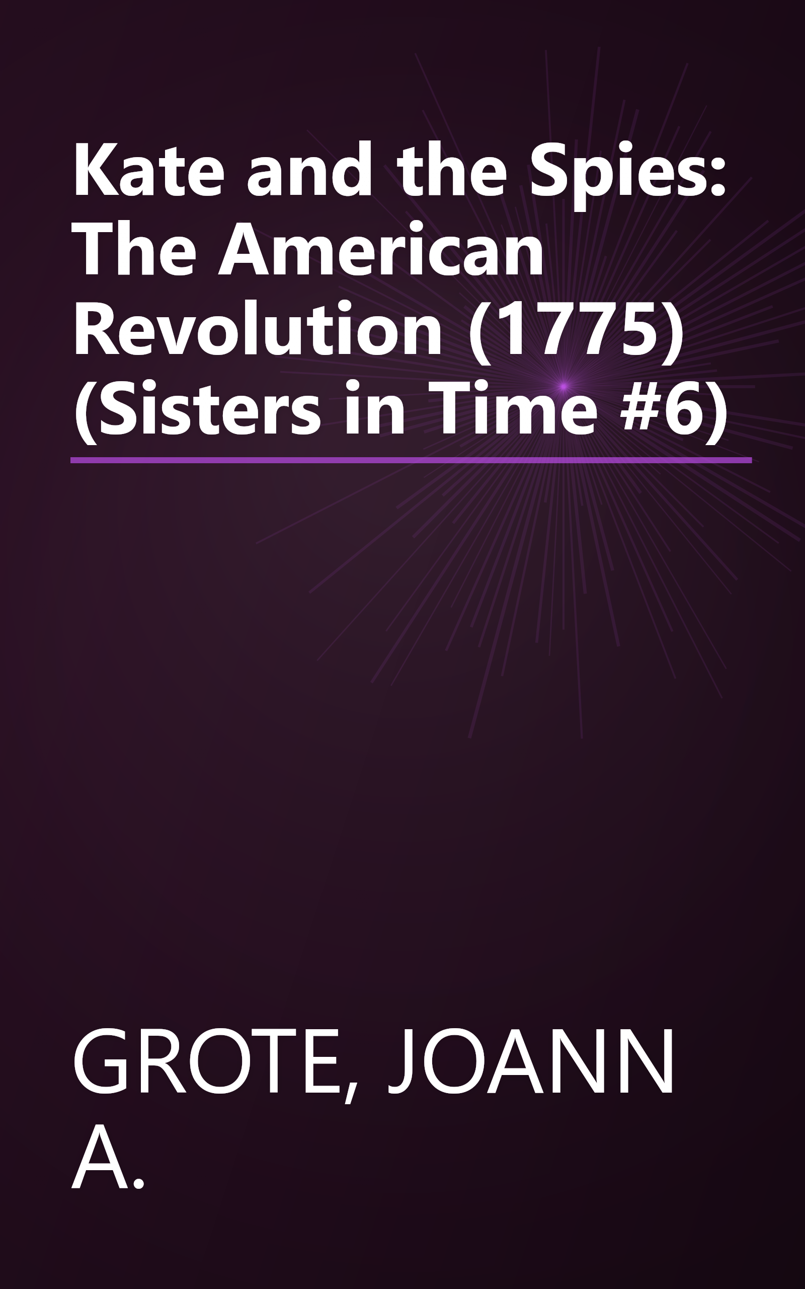 Kate and the Spies: The American Revolution (1775) (Sisters in Time #6) book cover