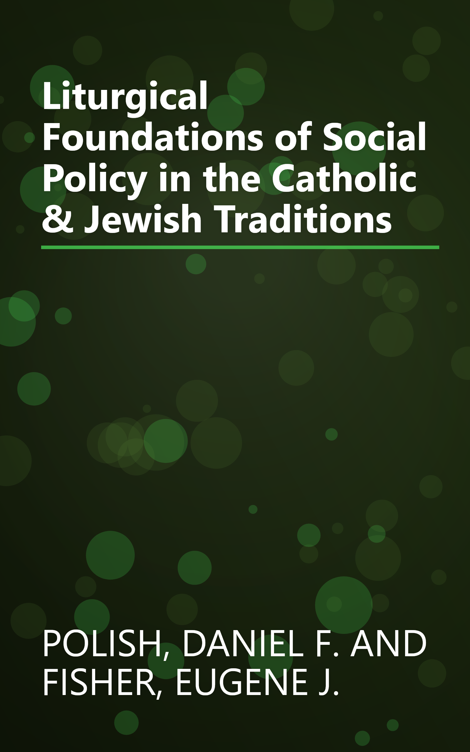 Liturgical Foundations of Social Policy in the Catholic & Jewish Traditions book cover