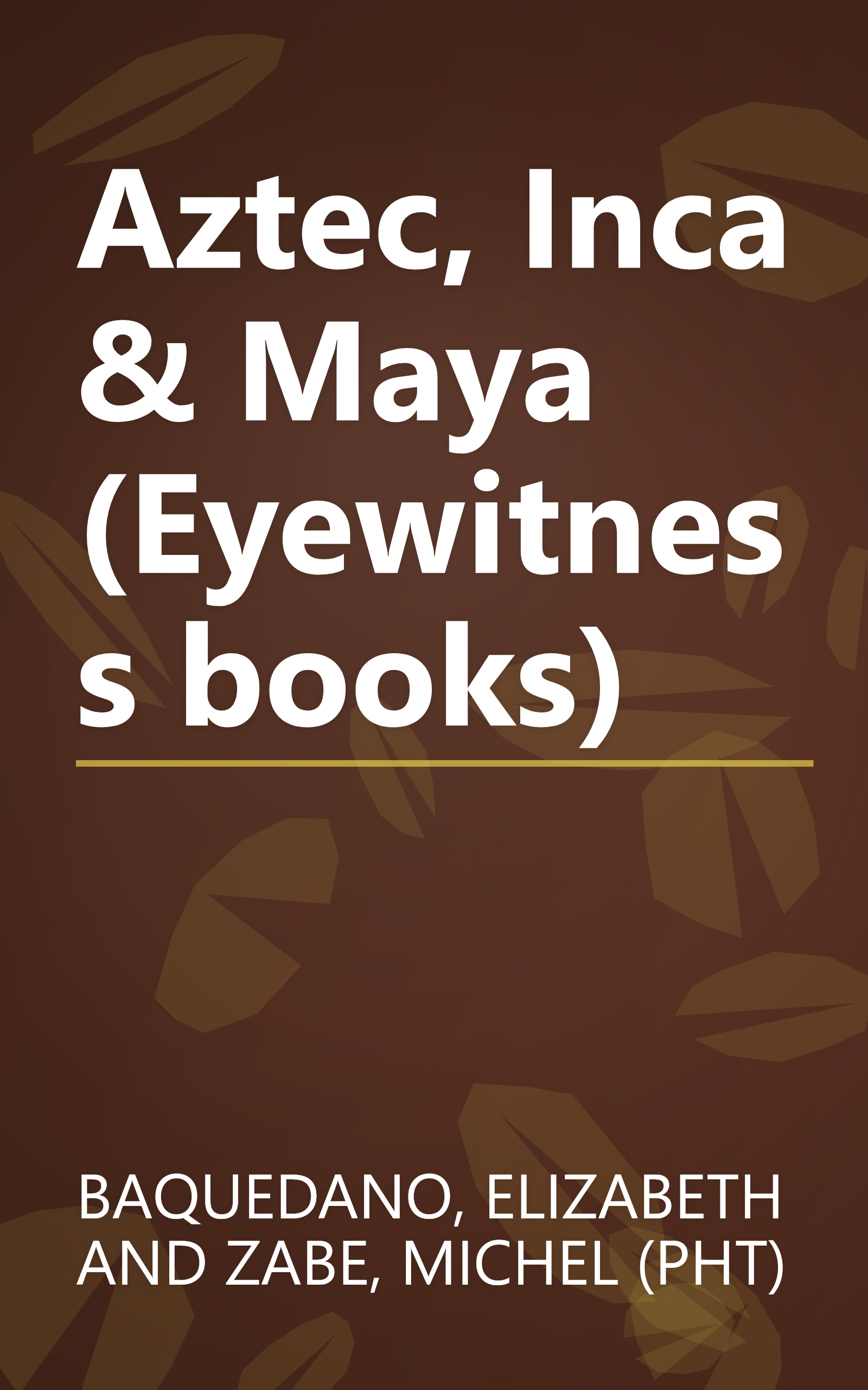 Aztec, Inca & Maya (Eyewitness books) book cover