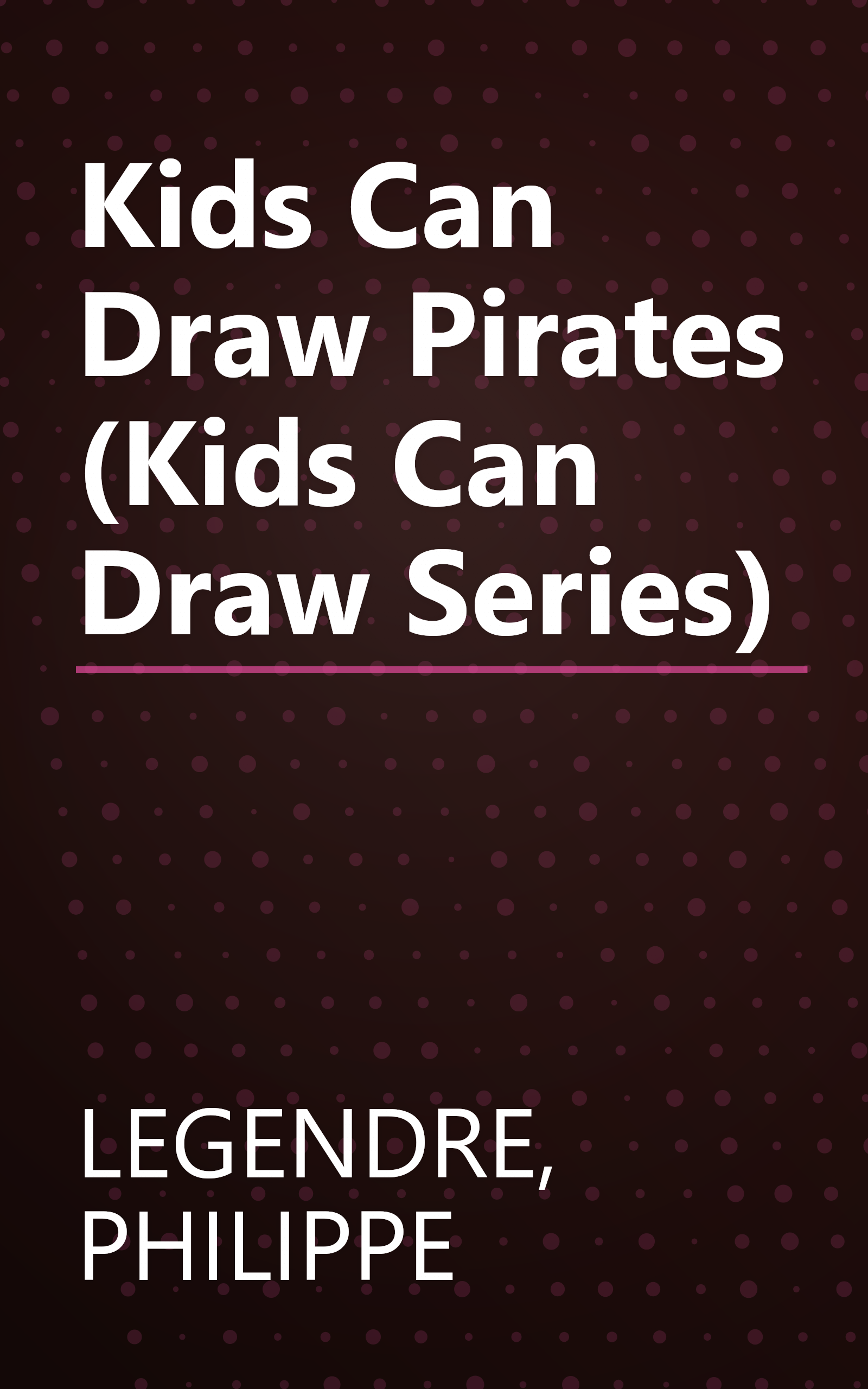 Kids Can Draw Pirates (Kids Can Draw Series) book cover