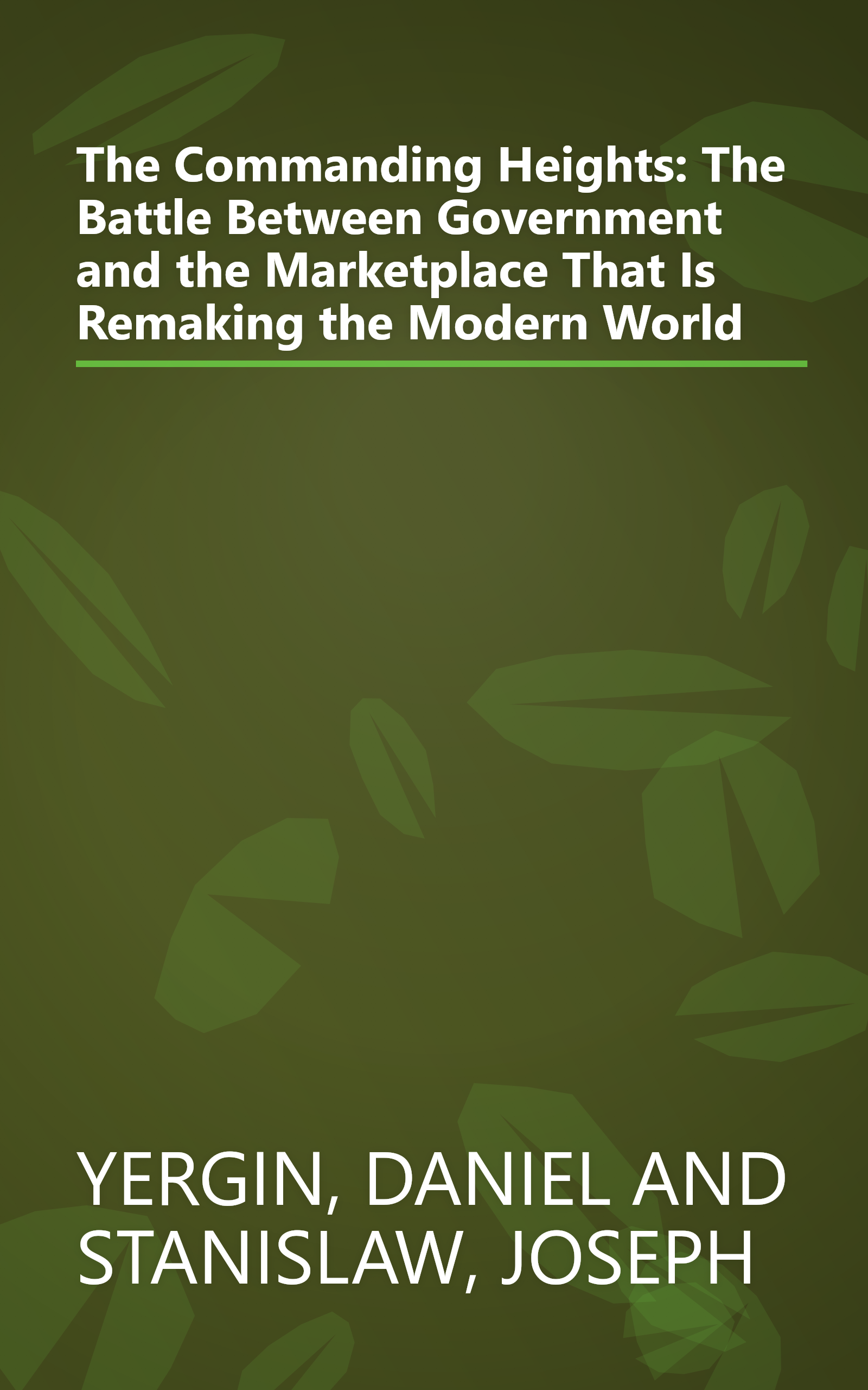 The Commanding Heights: The Battle Between Government and the Marketplace That Is Remaking the Modern World book cover