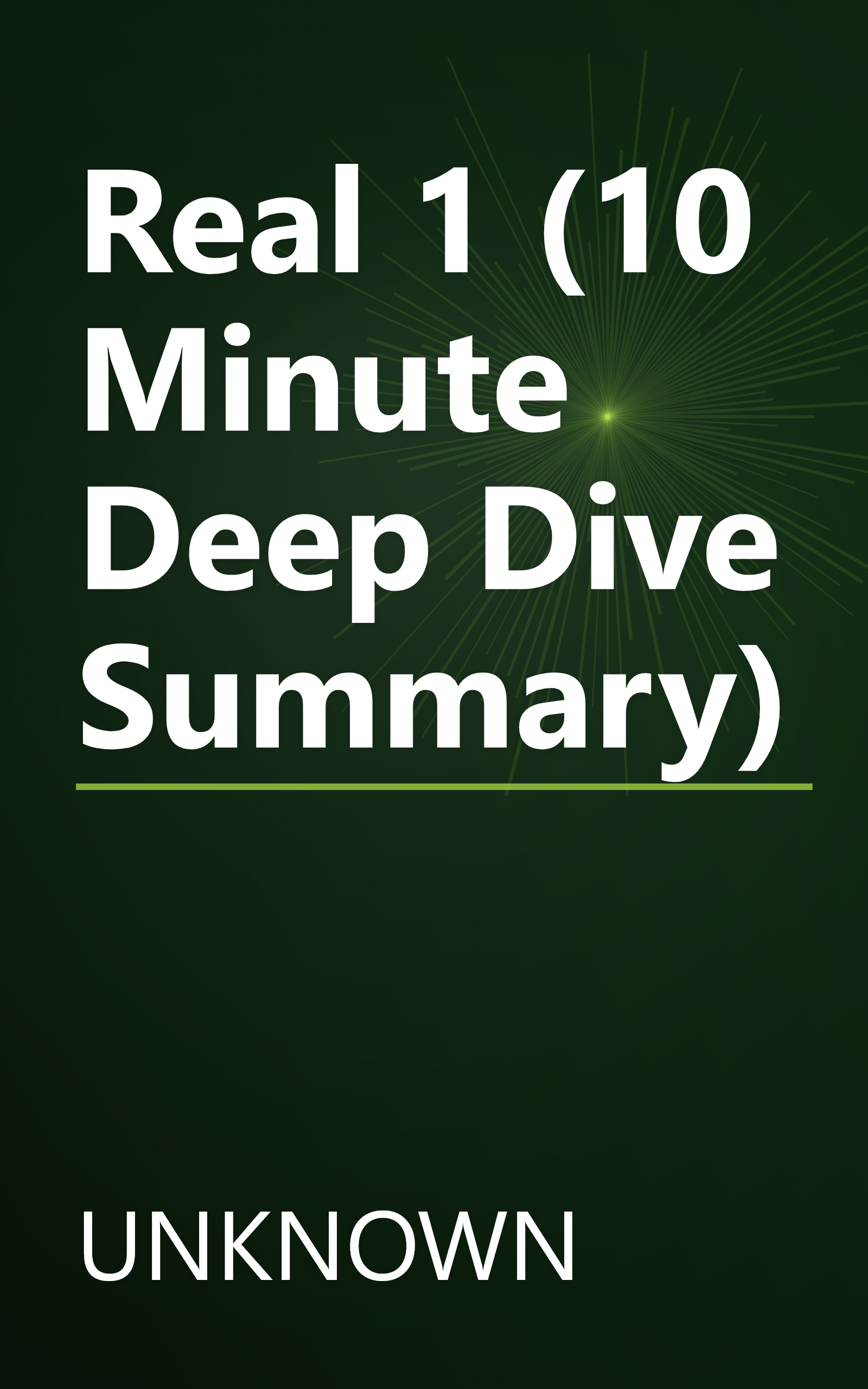 Real 1 (10 Minute   Deep Dive Summary) book cover