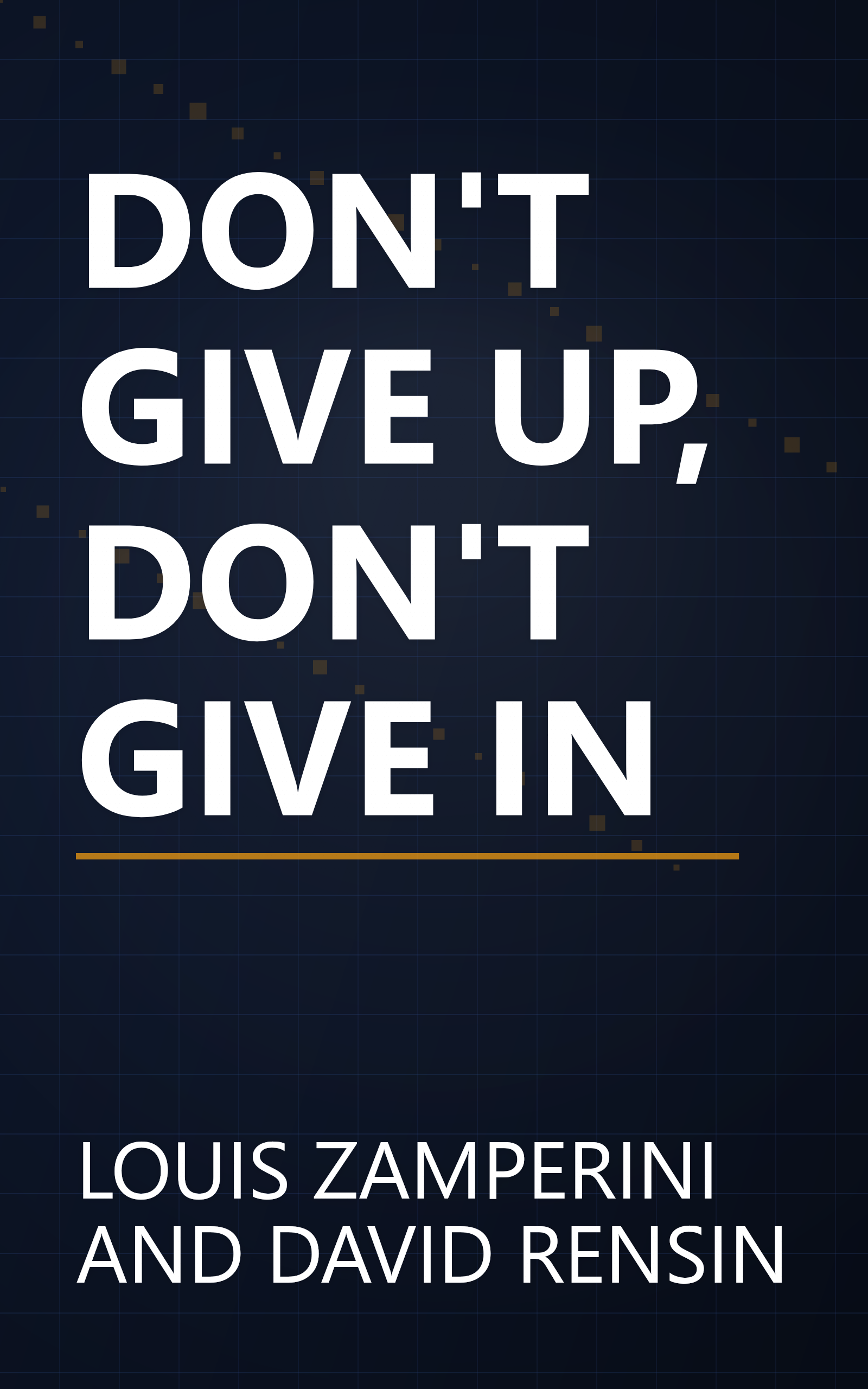 DON'T GIVE UP, DON'T GIVE IN book cover