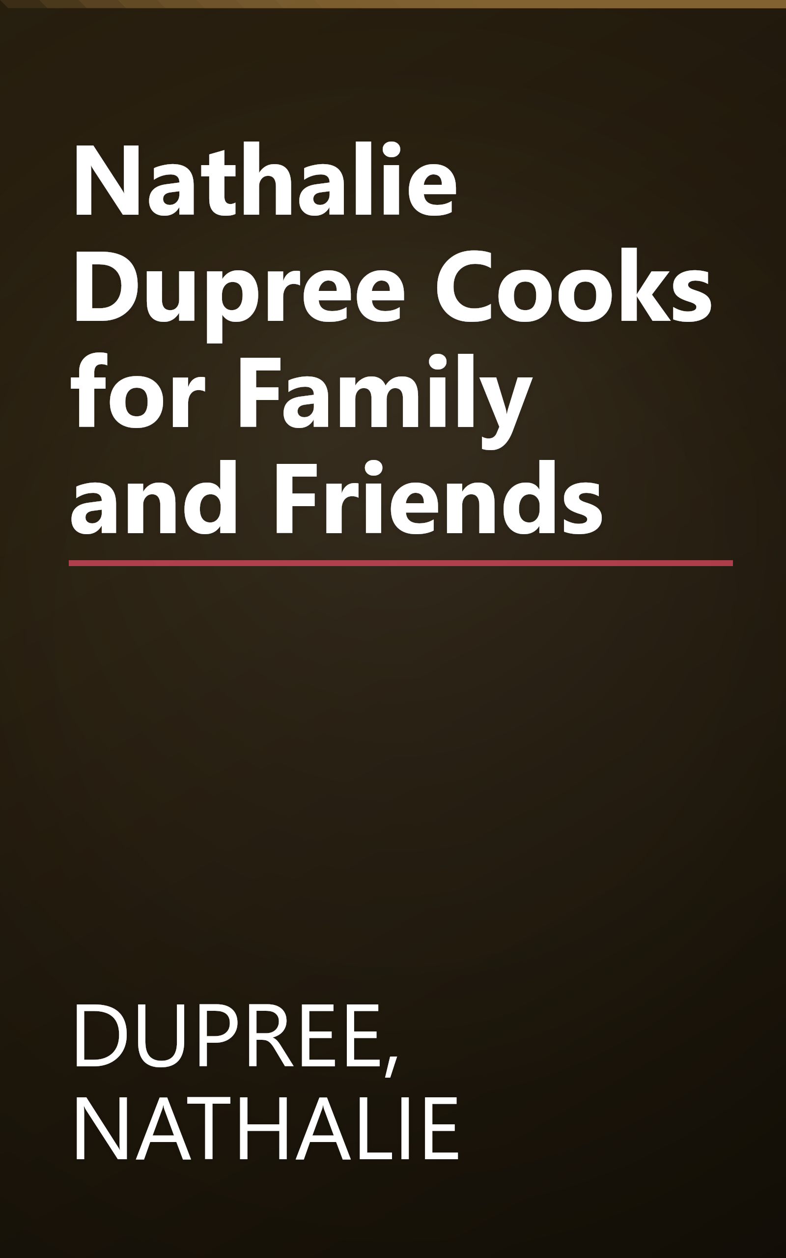 Nathalie Dupree Cooks for Family and Friends book cover
