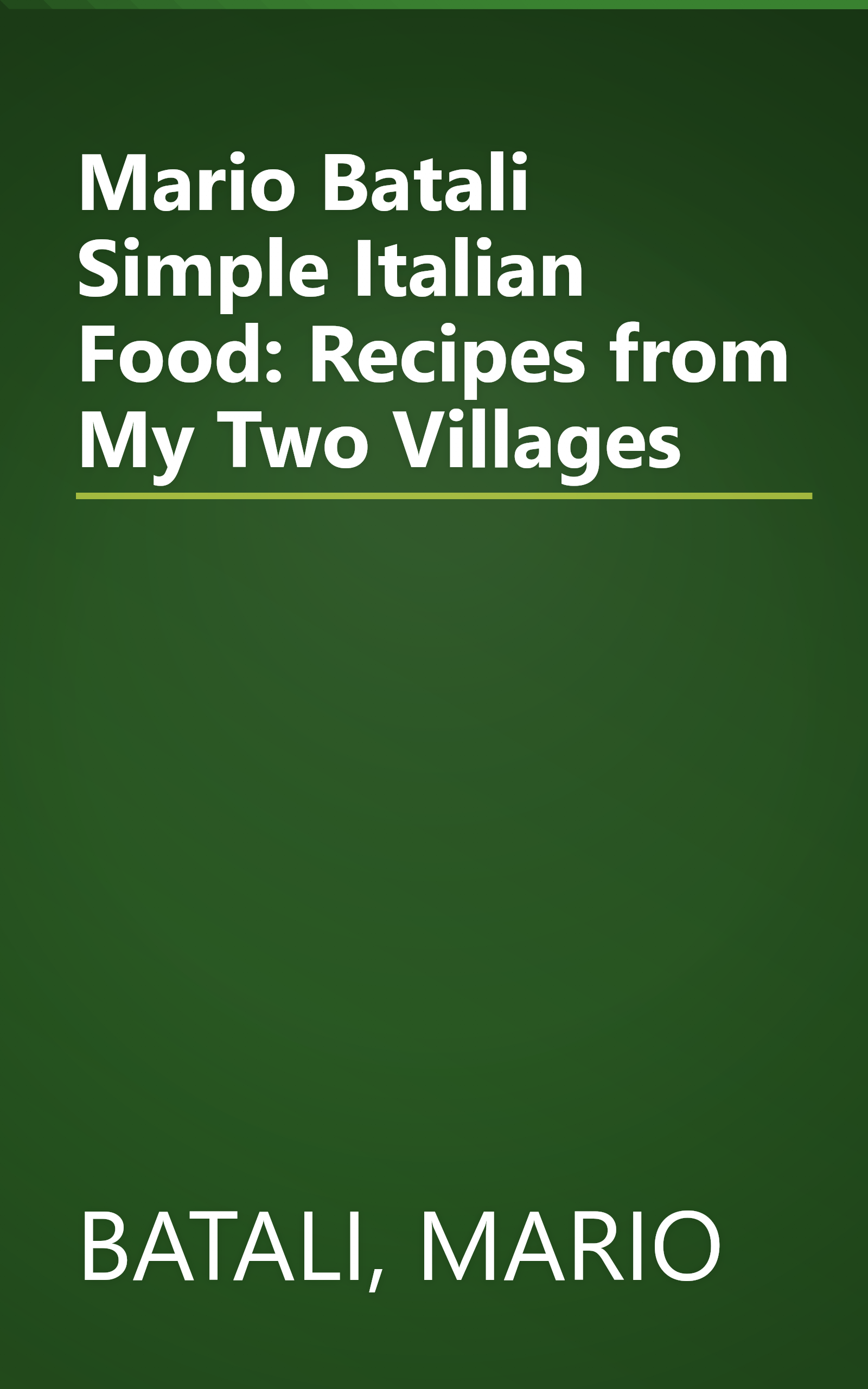 Mario Batali Simple Italian Food: Recipes from My Two Villages book cover