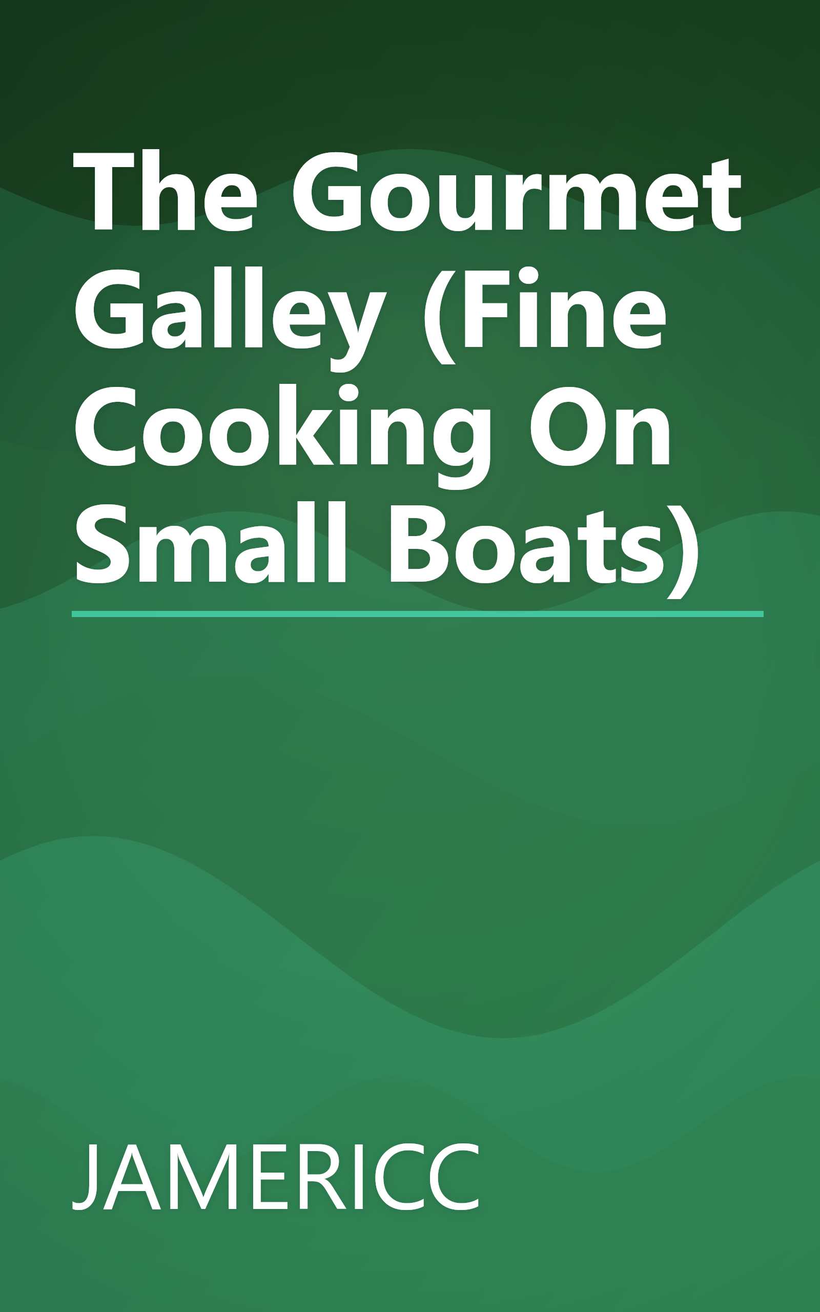 The Gourmet Galley (Fine Cooking On Small Boats) book cover