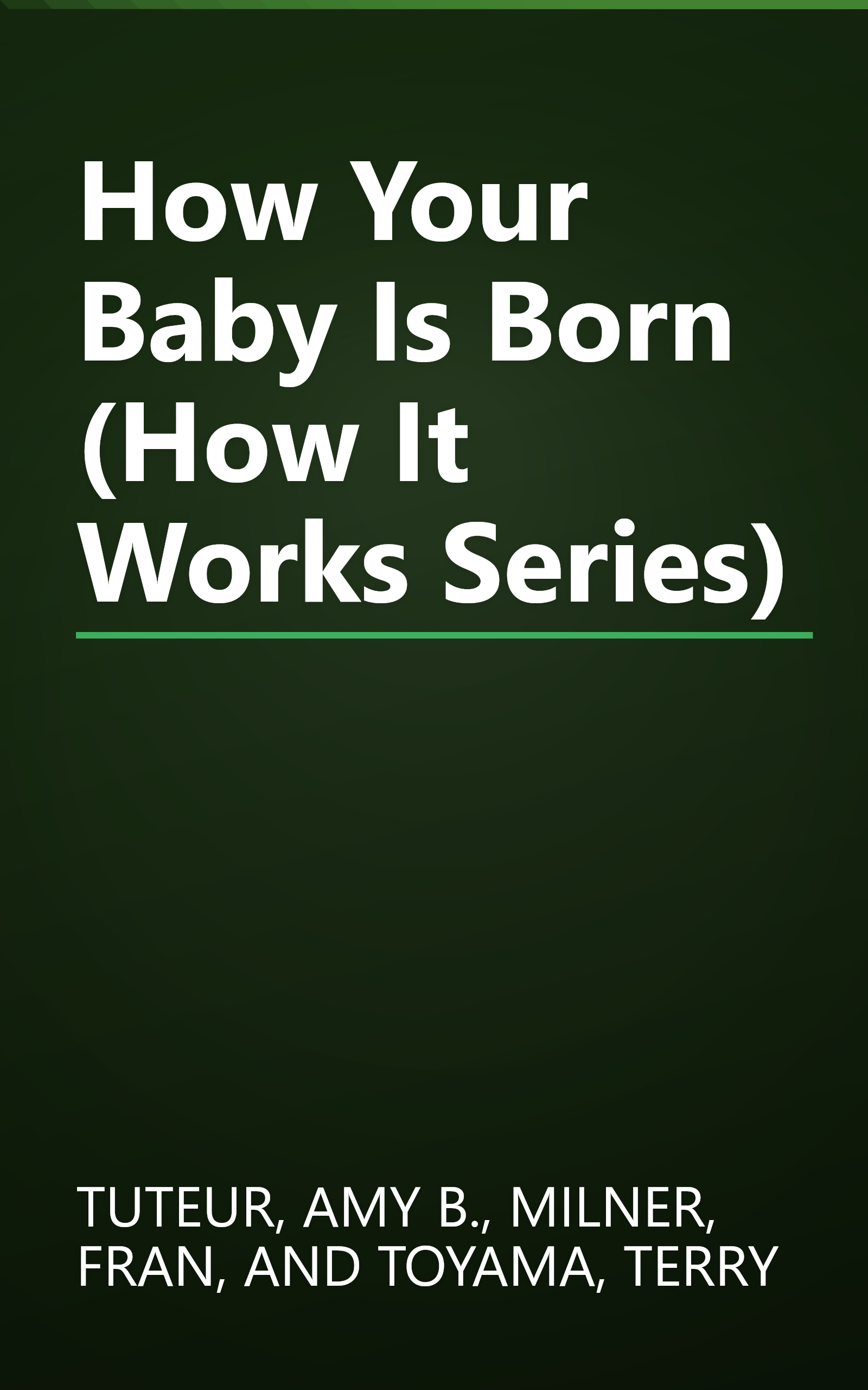 How Your Baby Is Born (How It Works Series) book cover