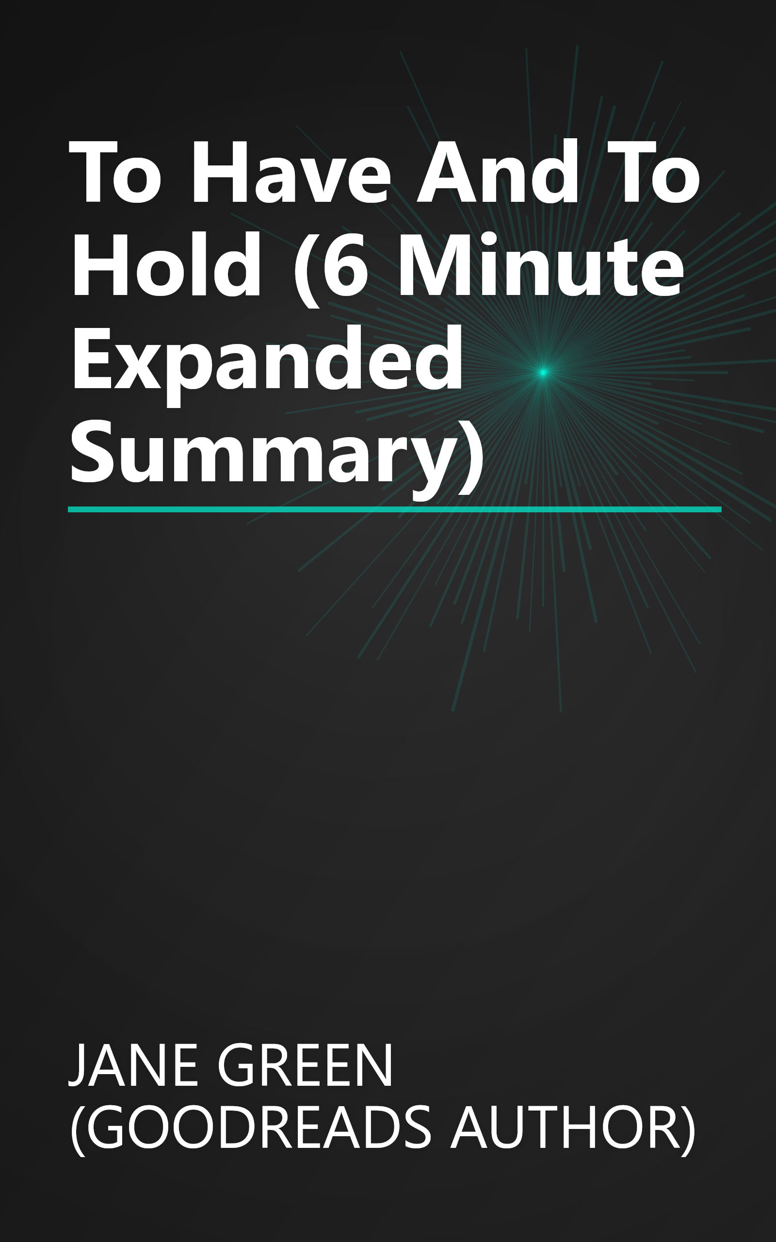 To Have And To Hold (6 Minute   Expanded Summary) book cover