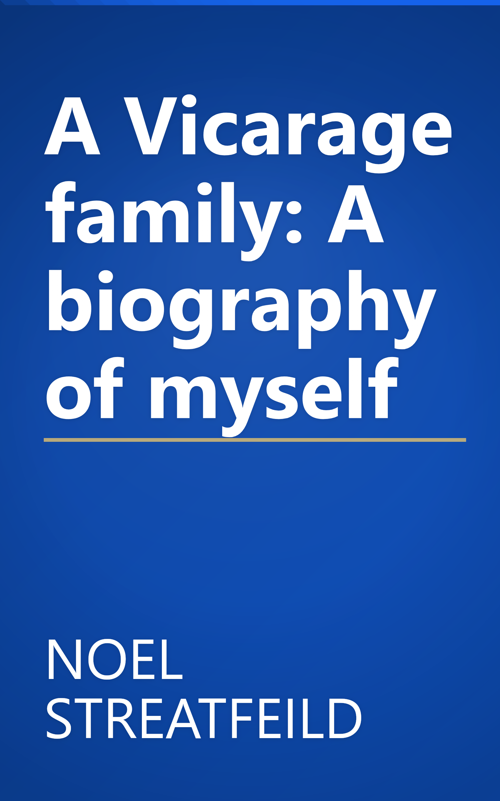 A Vicarage family: A biography of myself book cover