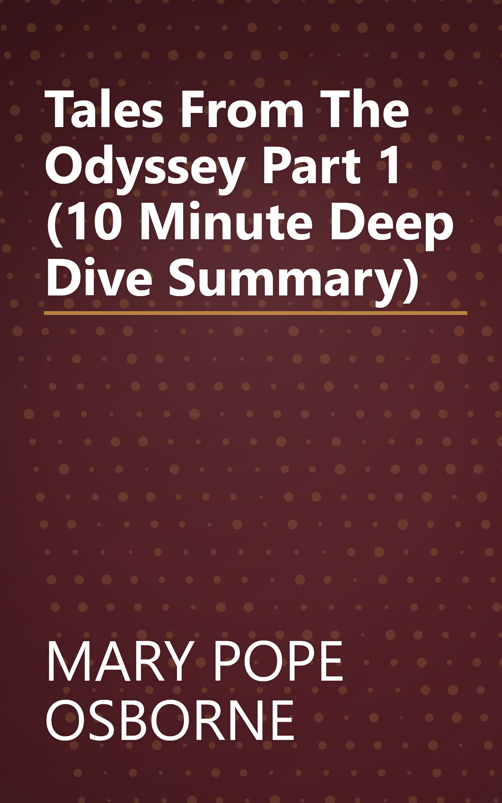 Tales From The Odyssey  Part 1 (10 Minute   Deep Dive Summary) book cover
