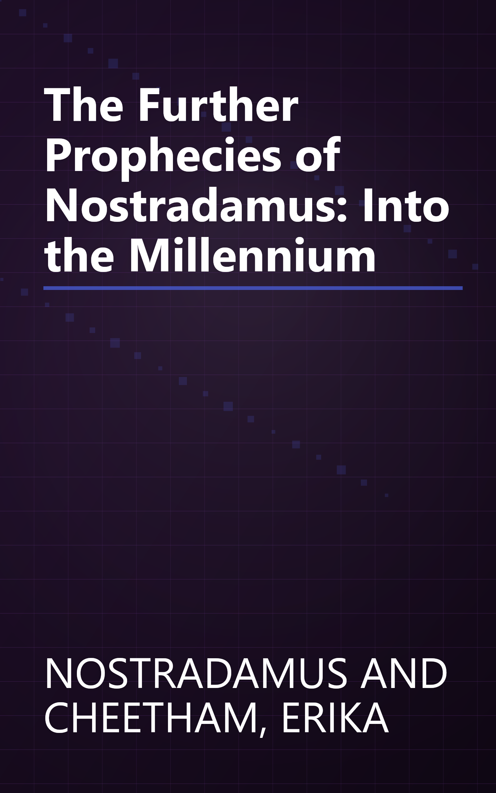 The Further Prophecies of Nostradamus: Into the Millennium book cover