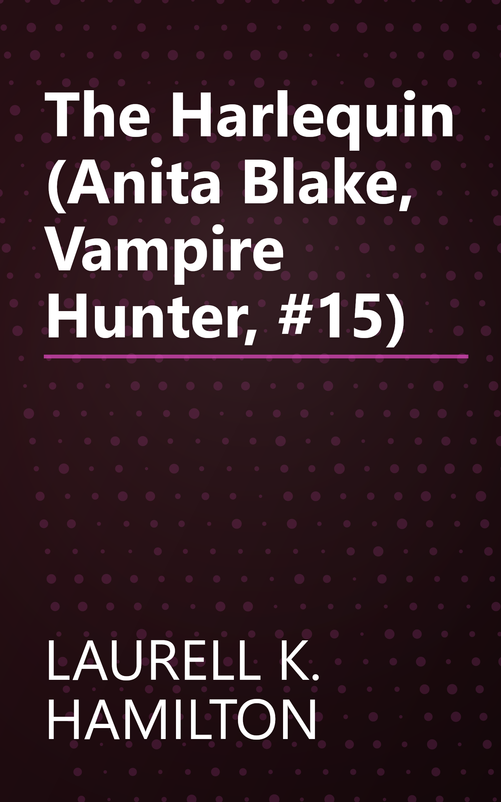 The Harlequin (Anita Blake, Vampire Hunter, #15) book cover