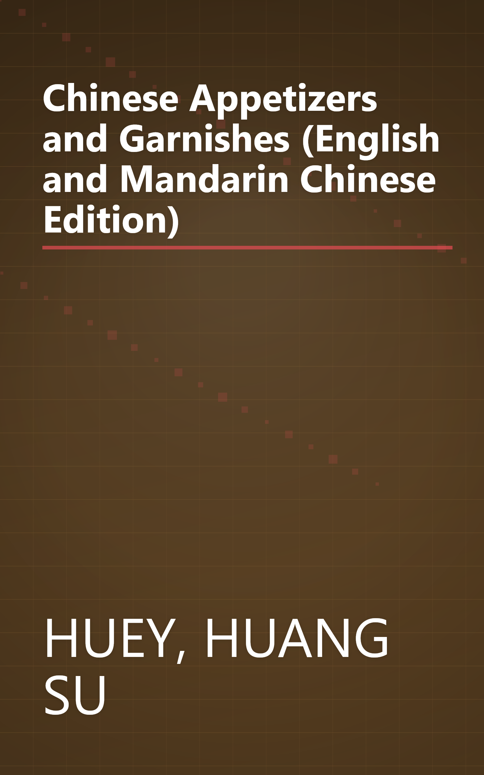 Chinese Appetizers and Garnishes (English and Mandarin Chinese Edition) book cover
