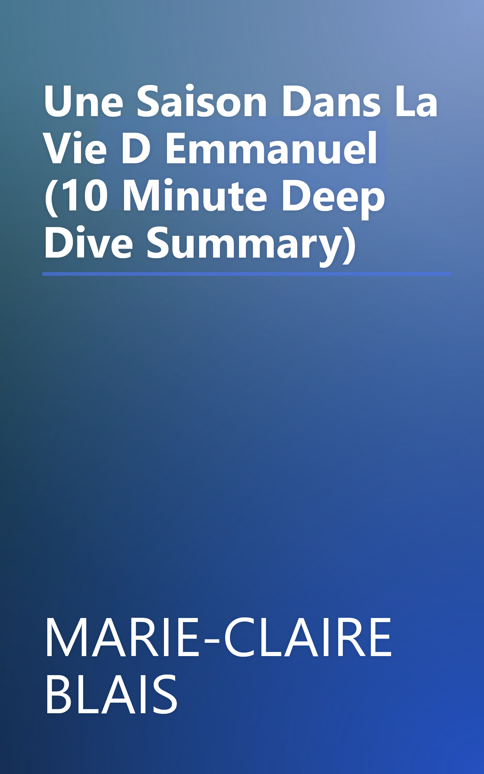 Une Saison Dans La Vie D Emmanuel (10 Minute   Deep Dive Summary) book cover