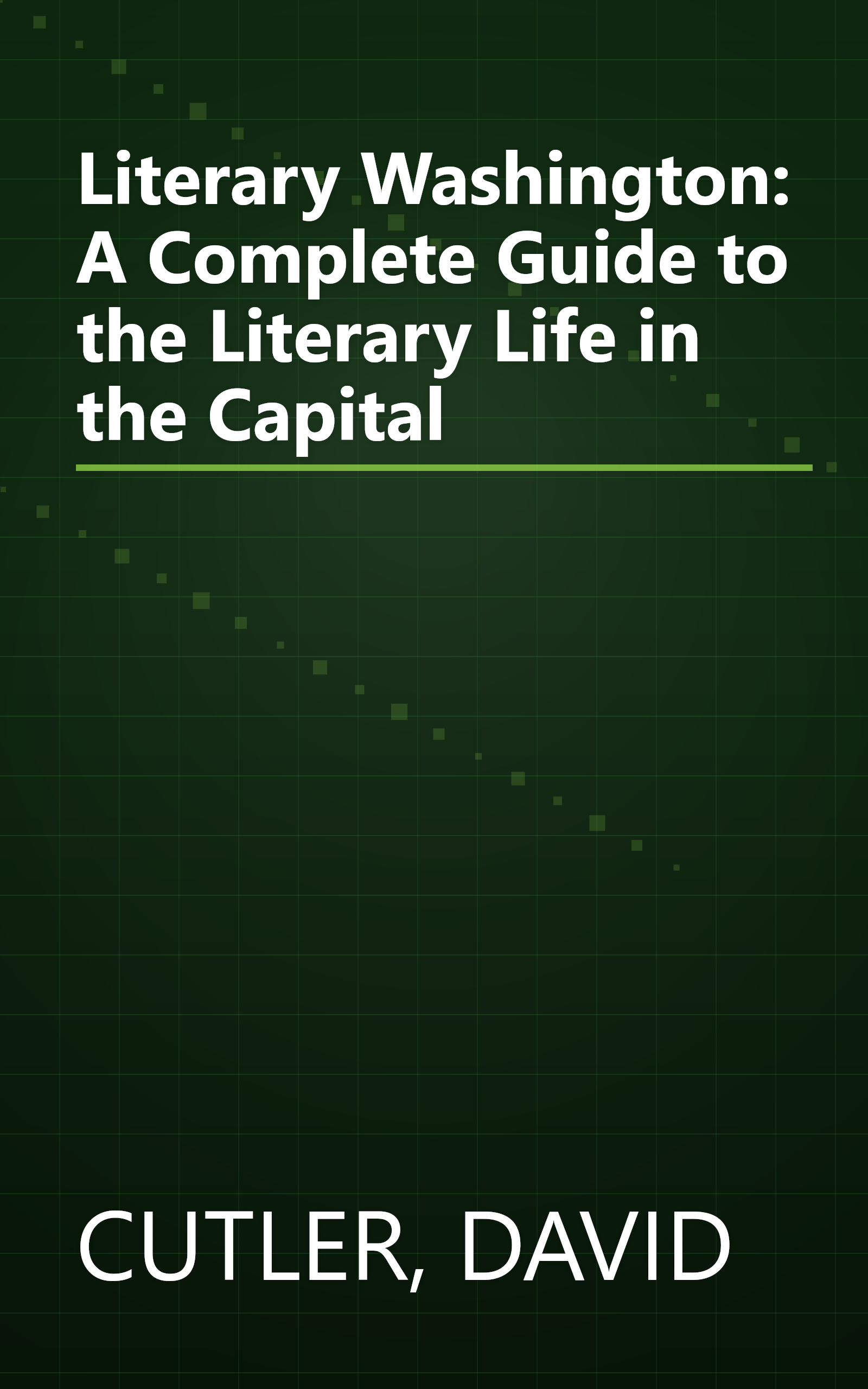 Literary Washington: A Complete Guide to the Literary Life in the Capital book cover