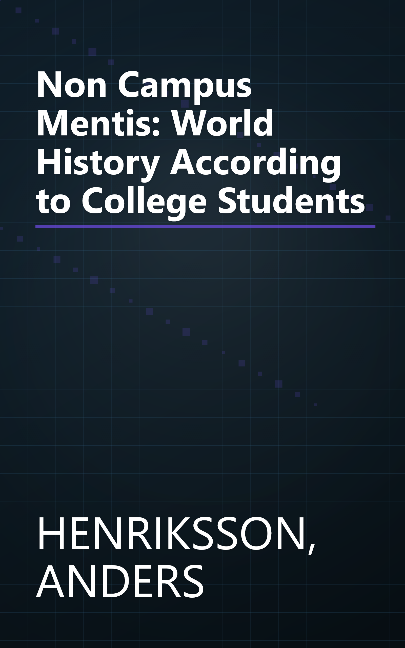 Non Campus Mentis: World History According to College Students book cover
