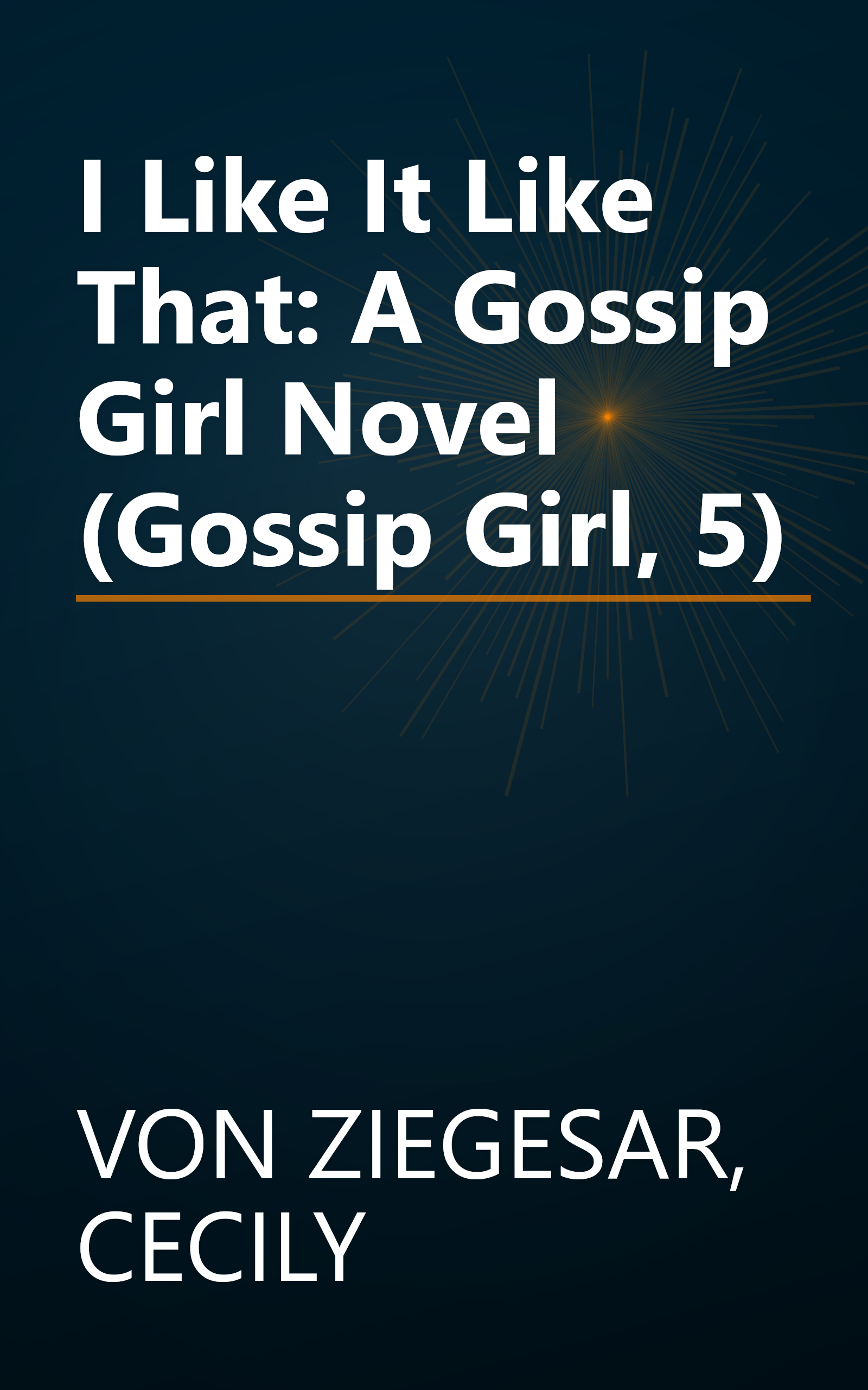 I Like It Like That: A Gossip Girl Novel (Gossip Girl, 5) book cover