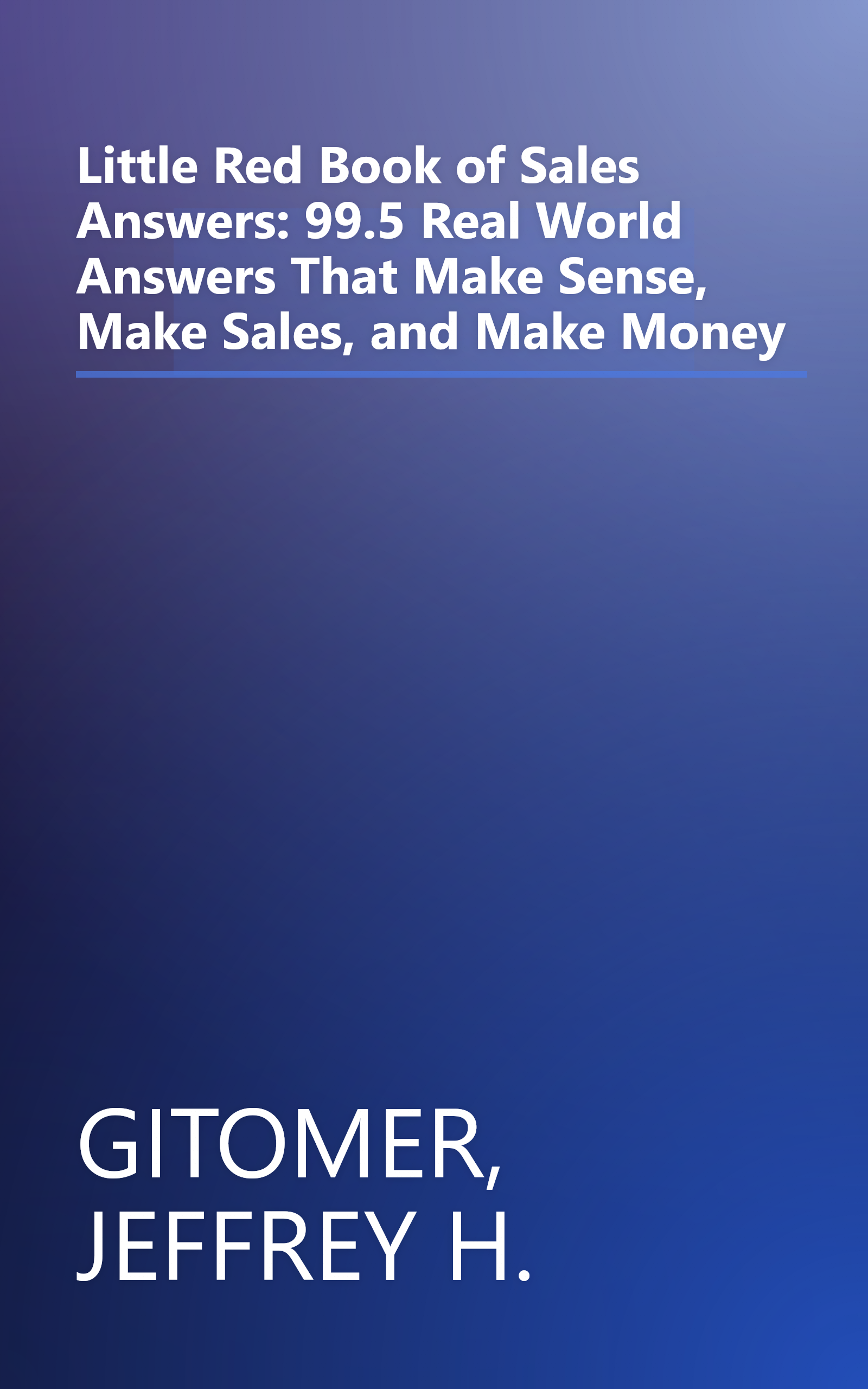 Little Red Book of Sales Answers: 99.5 Real World Answers That Make Sense, Make Sales, and Make Money book cover