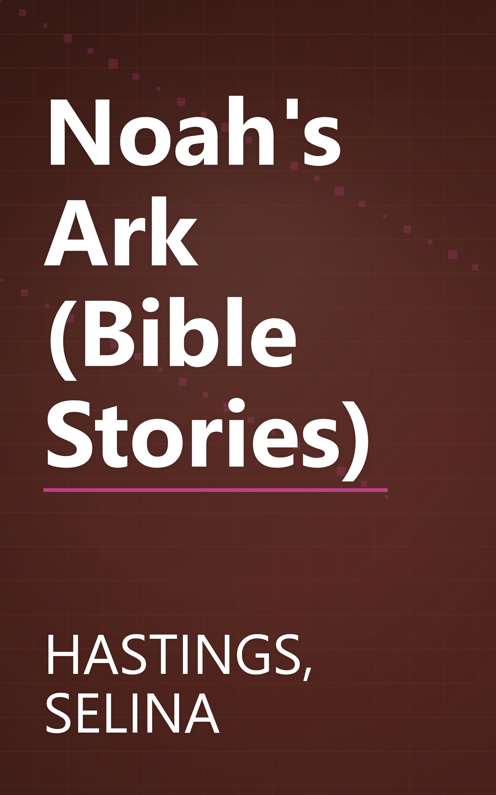Noah's Ark (Bible Stories) book cover